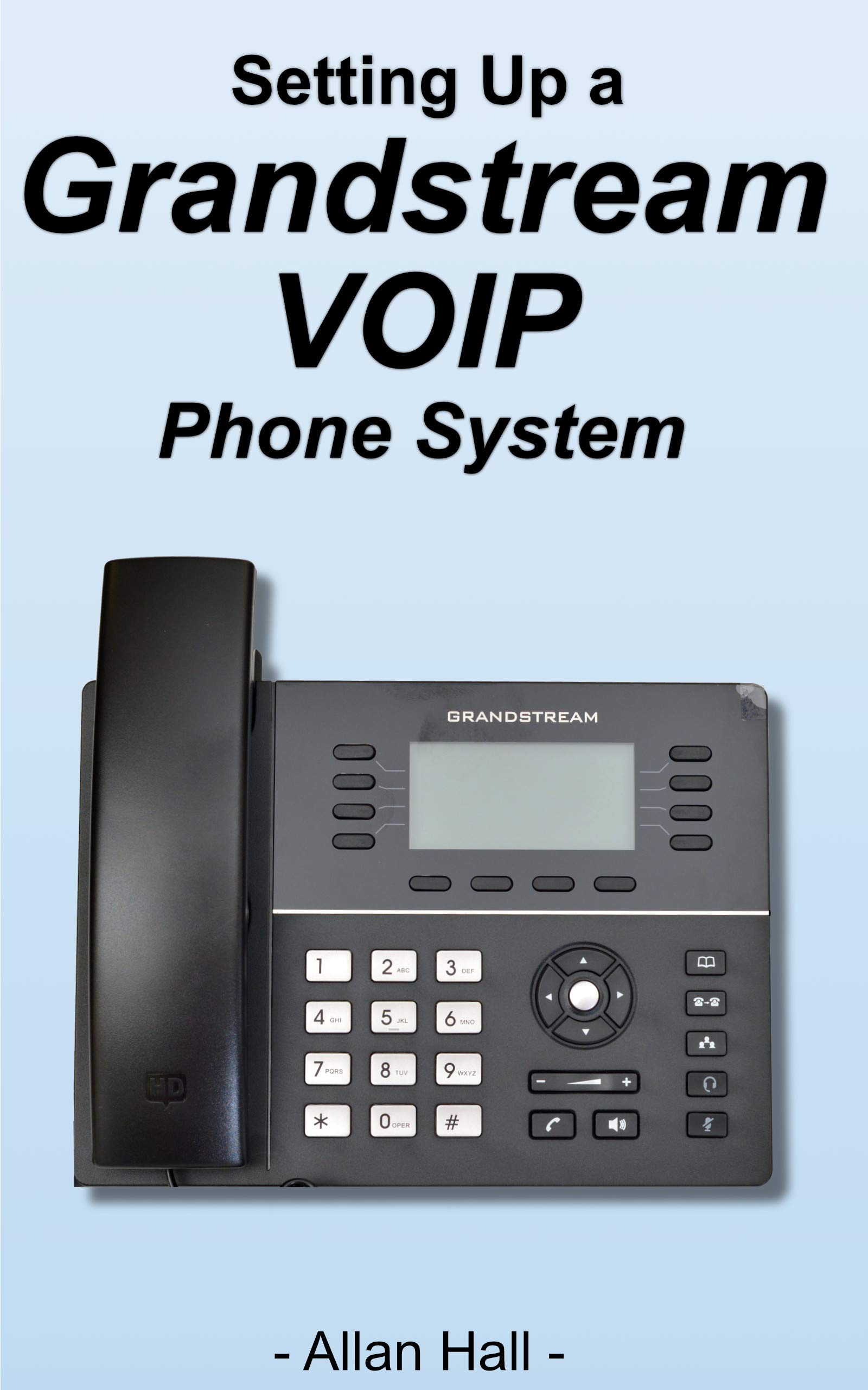 Setting Up a Grandstream VOIP Phone System by Allan Hall | Goodreads