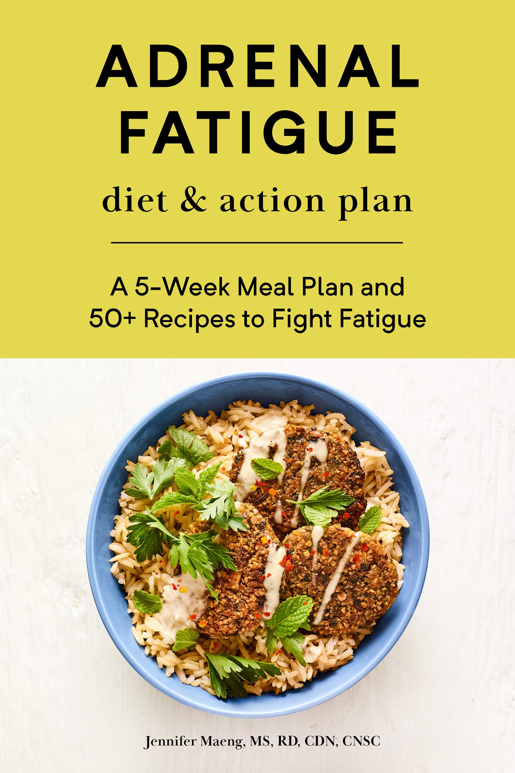 Adrenal Fatigue Diet & Action Plan: A 5-Week Meal Plan and 50+ Recipes ...