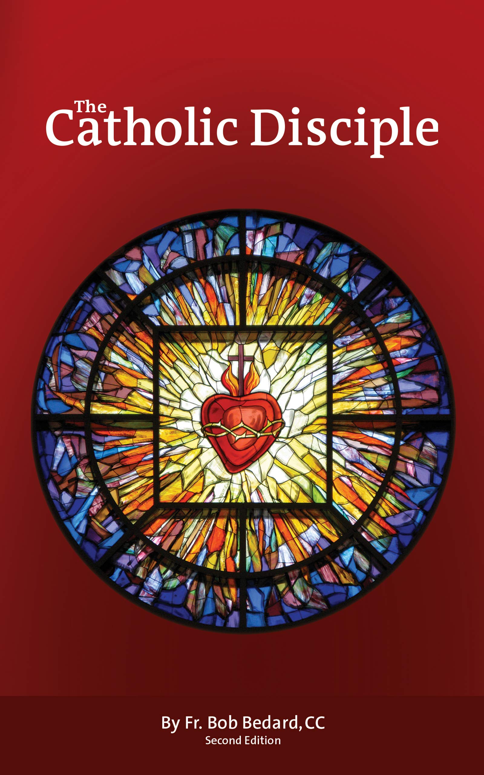 The Catholic Disciple by Bob Bedard | Goodreads