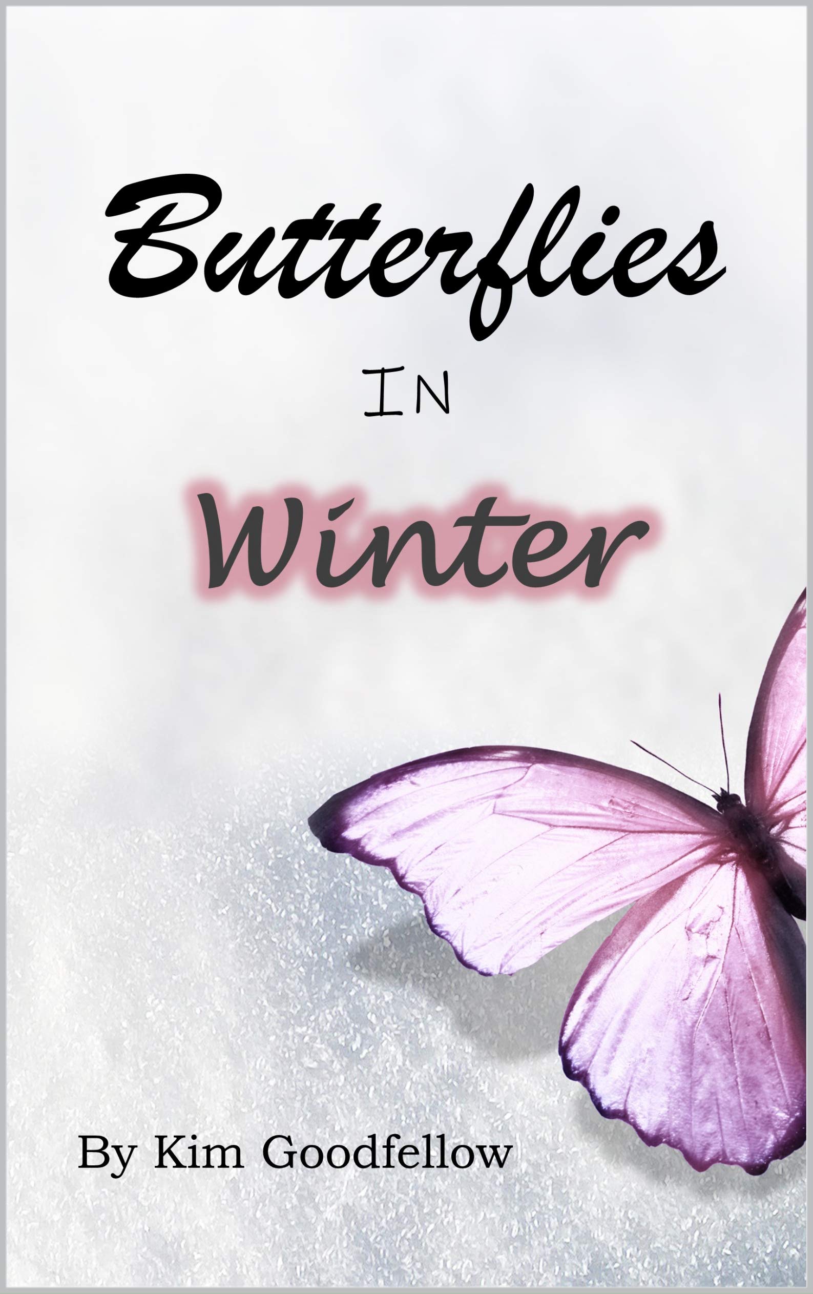 Butterflies in Winter by Kim Goodfellow | Goodreads