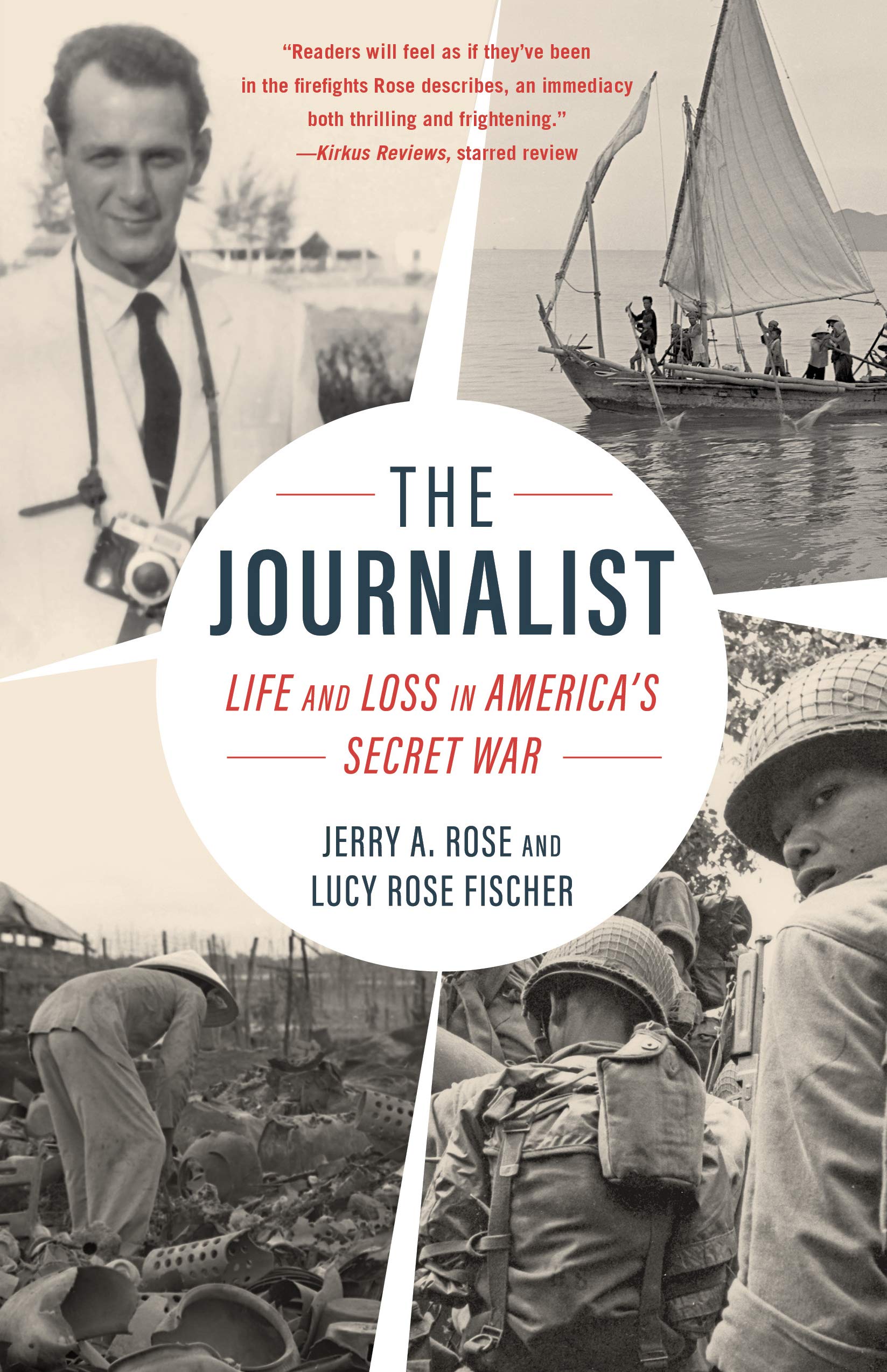 The Journalist: Life and Loss in America's Secret War by Jerry A. Rose ...
