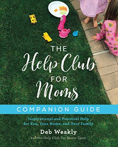 The Help Club for Moms Companion Bundle by Deb Weakly | Goodreads