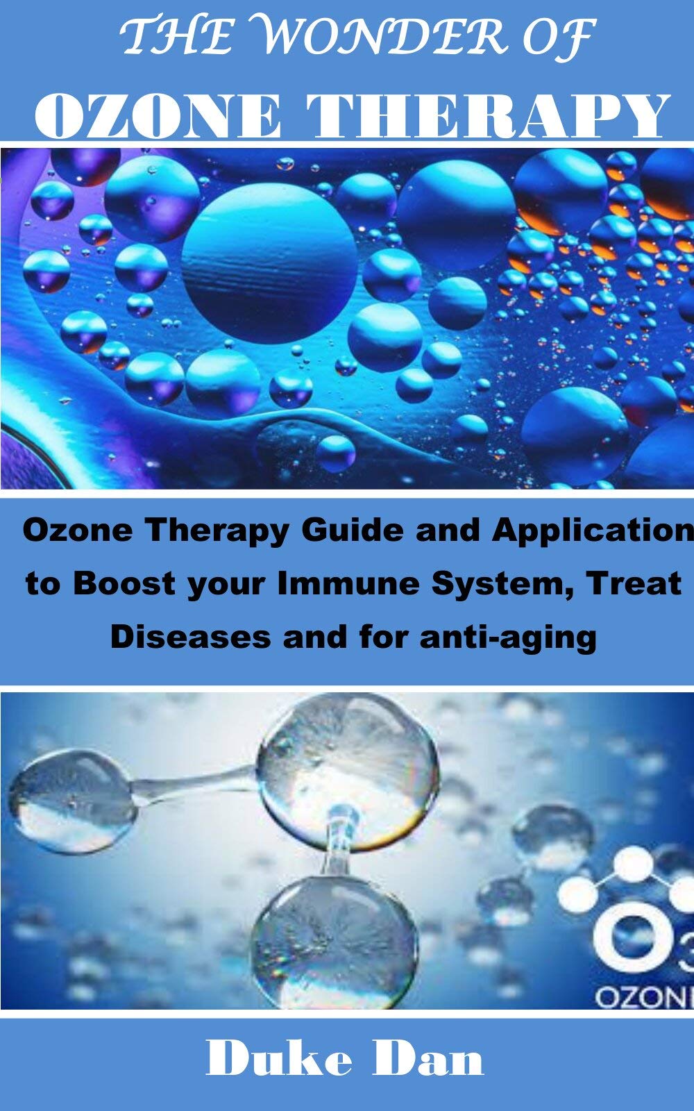 THE WONDER OF OZONE THERAPY: Ozone Therapy Guide and Application to ...