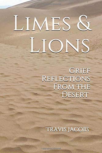 Limes & Lions: Grief Reflections from the Desert by Travis Jacobs ...