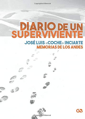 Diario de un superviviente: Memorias de los Andes by José Luis Coche ...