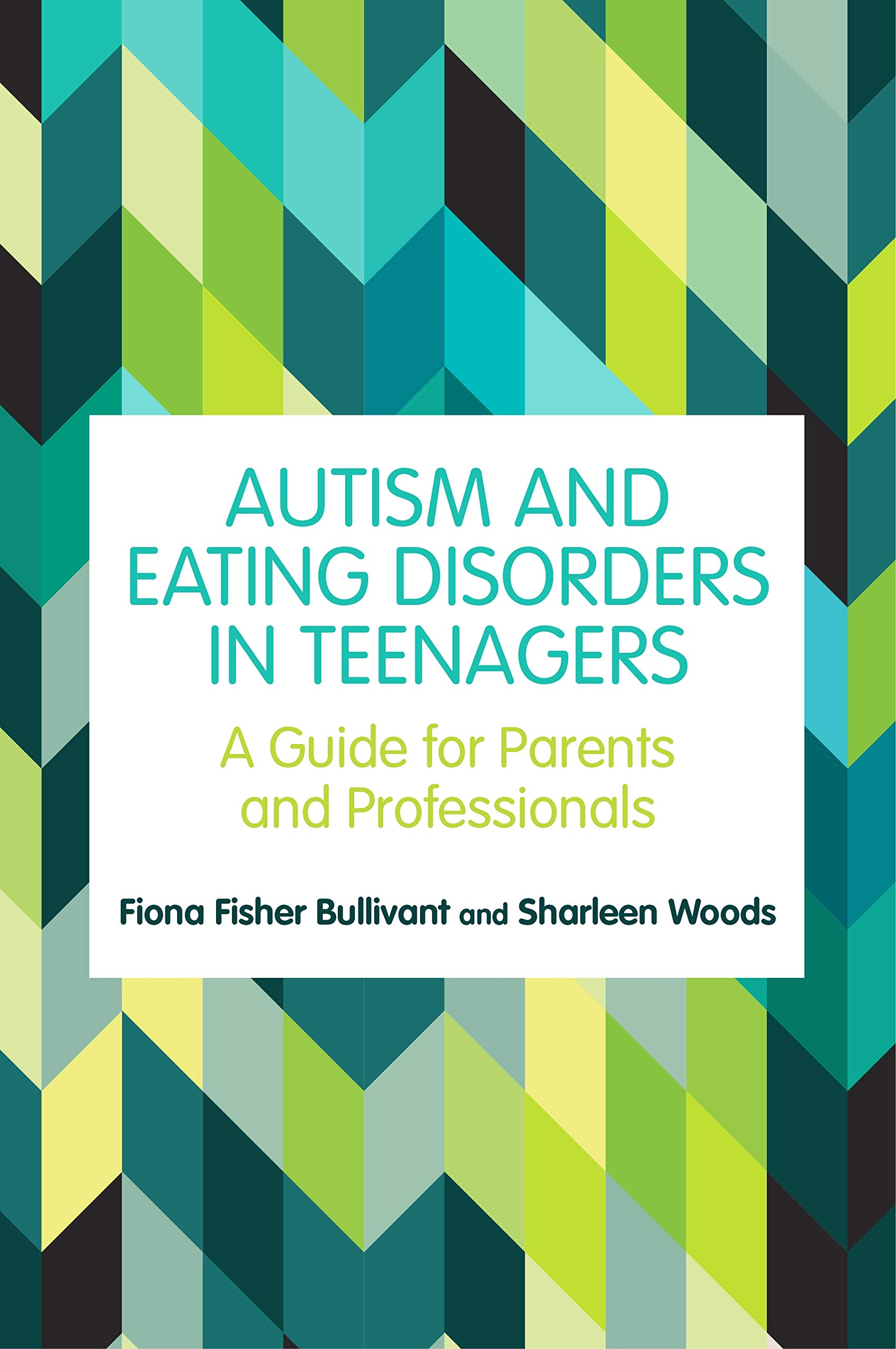 Autism and Eating Disorders in Teens: A Guide for Parents and ...