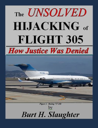 The UNSOLVED HIJACKING of FLIGHT 305/How Justice Was Denied by Burt ...