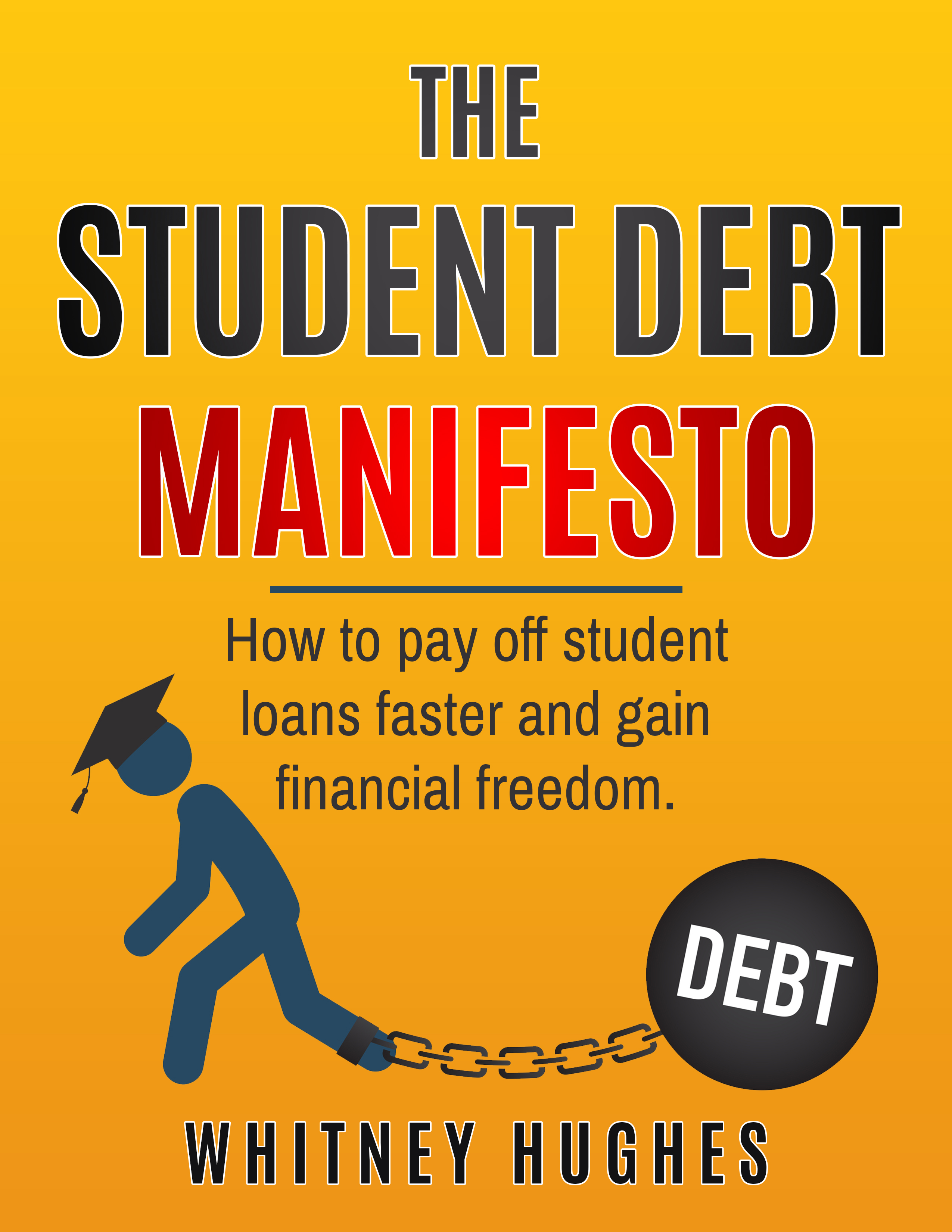 The Student Debt Manifesto: How to Pay off Student Loans Faster and ...