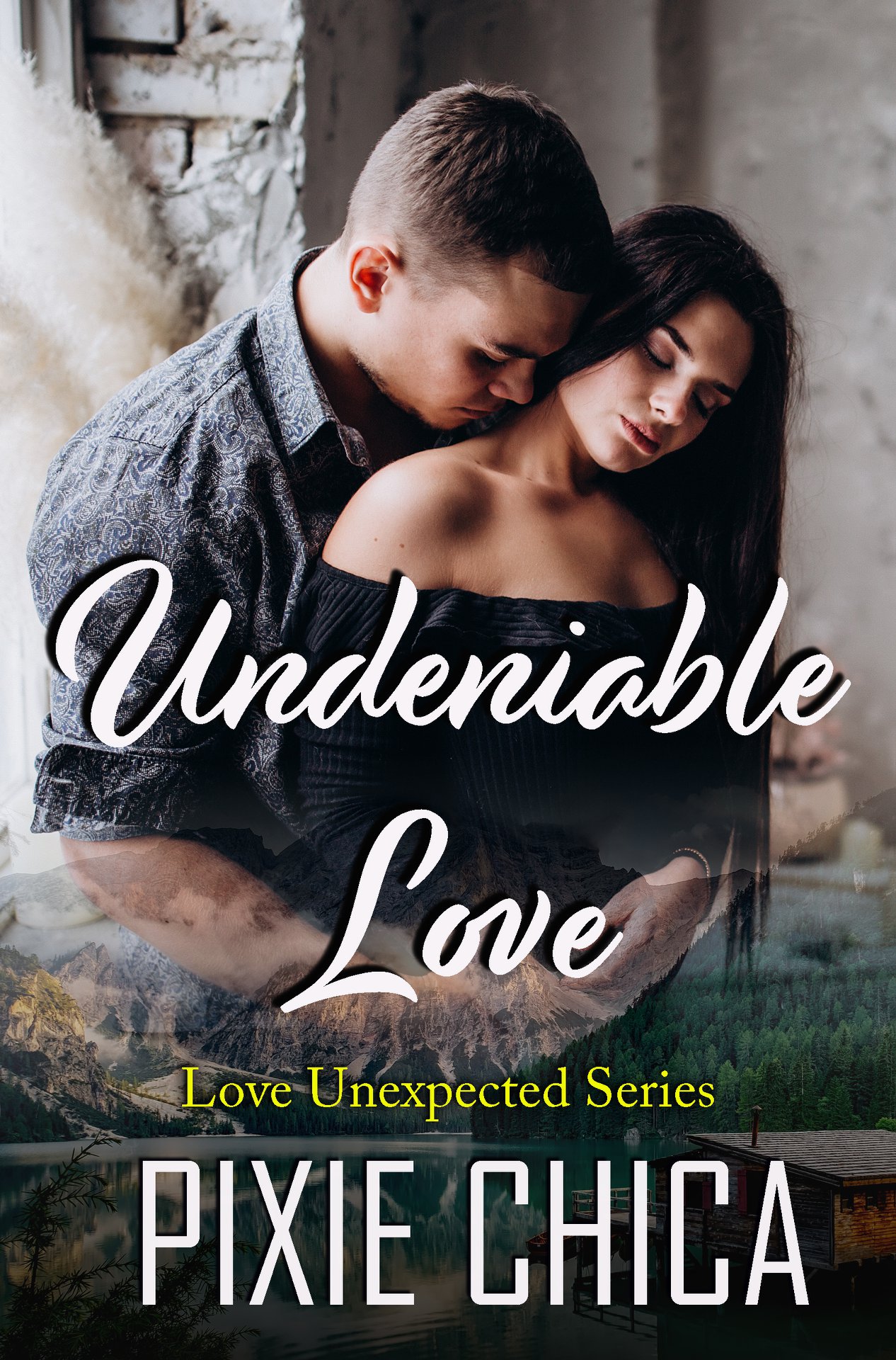 Undeniable Love (Love Unexpected, #2) by Pixie Chica | Goodreads