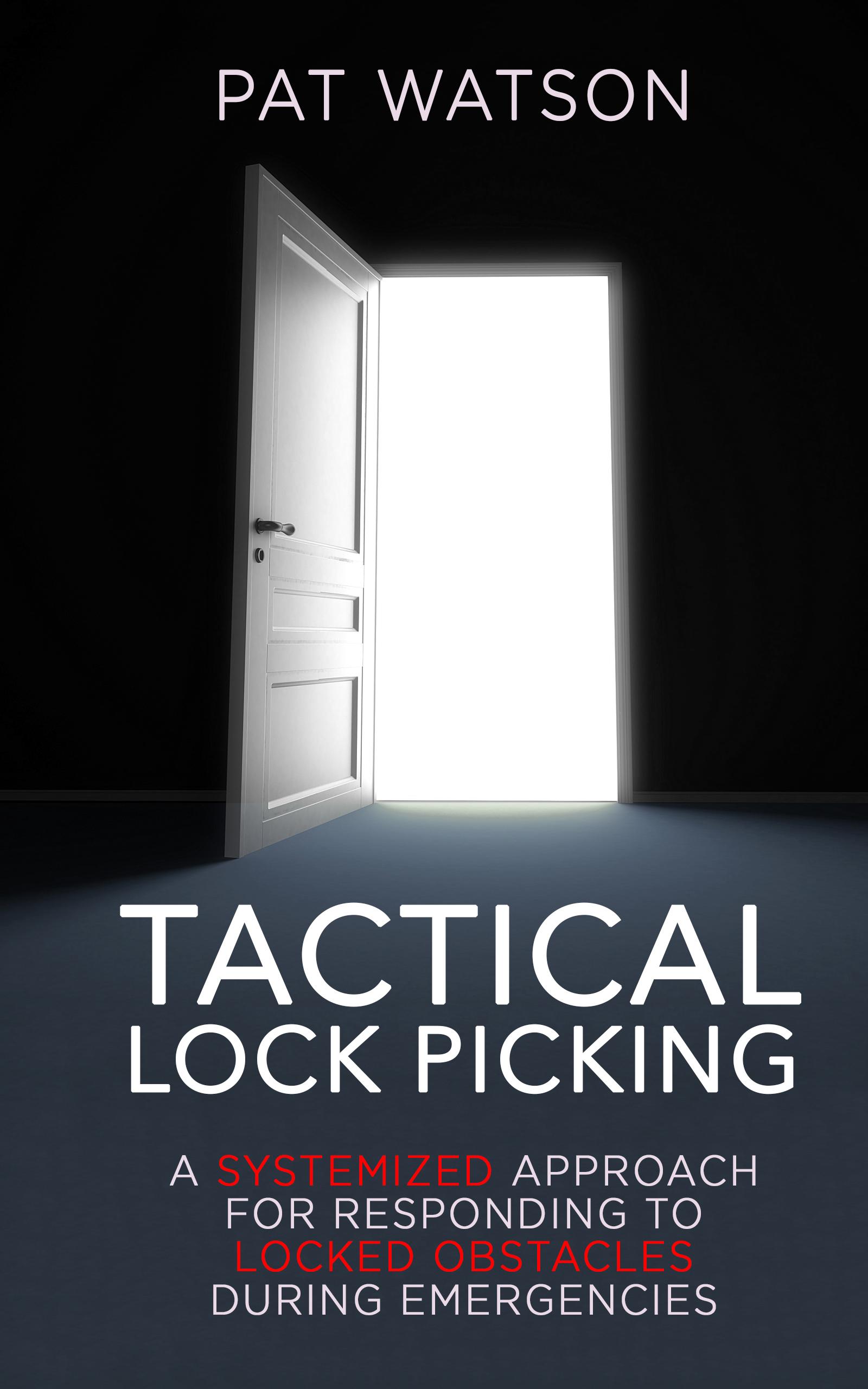 Tactical Lock Picking: A Systemized Approach for Responding to Locked ...