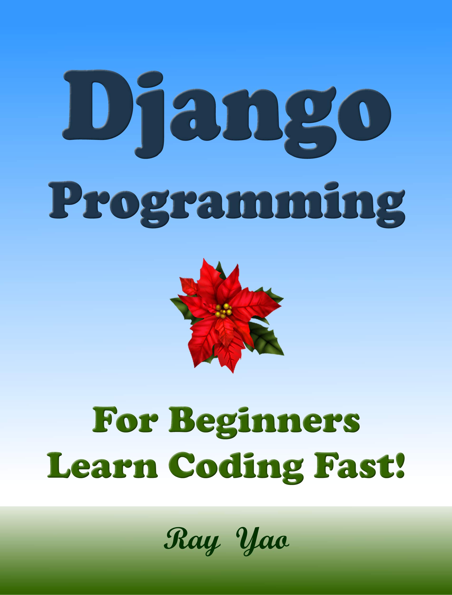 Django: Django Programming, In 8 Hours, For Beginners, Learn Coding Fast: Django Library Crash ...