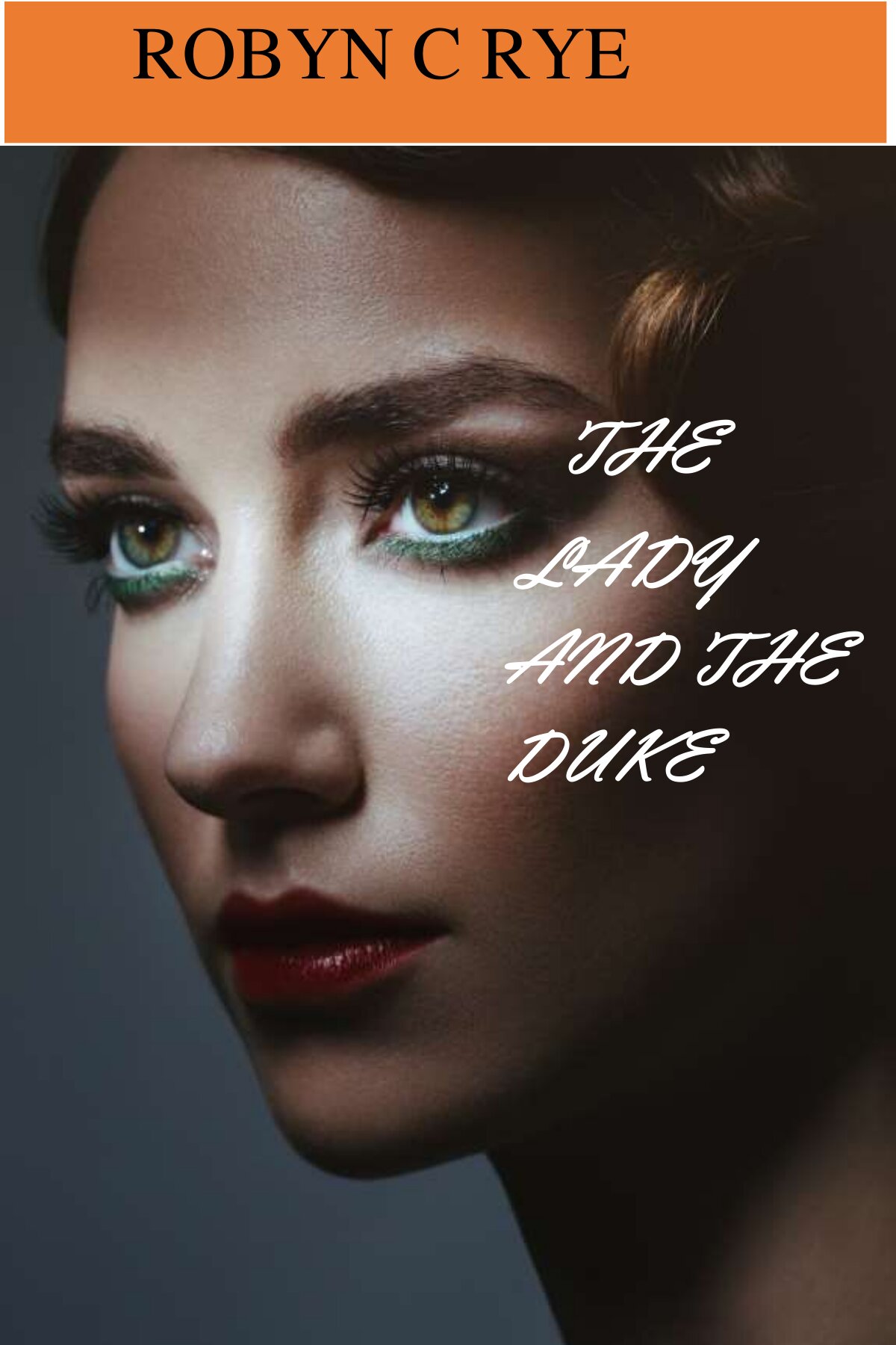 The Lady and the Duke by Robyn C. Rye | Goodreads
