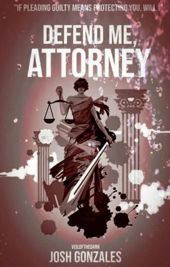 Defend Me, Attorney by Josh Gonzales | Goodreads