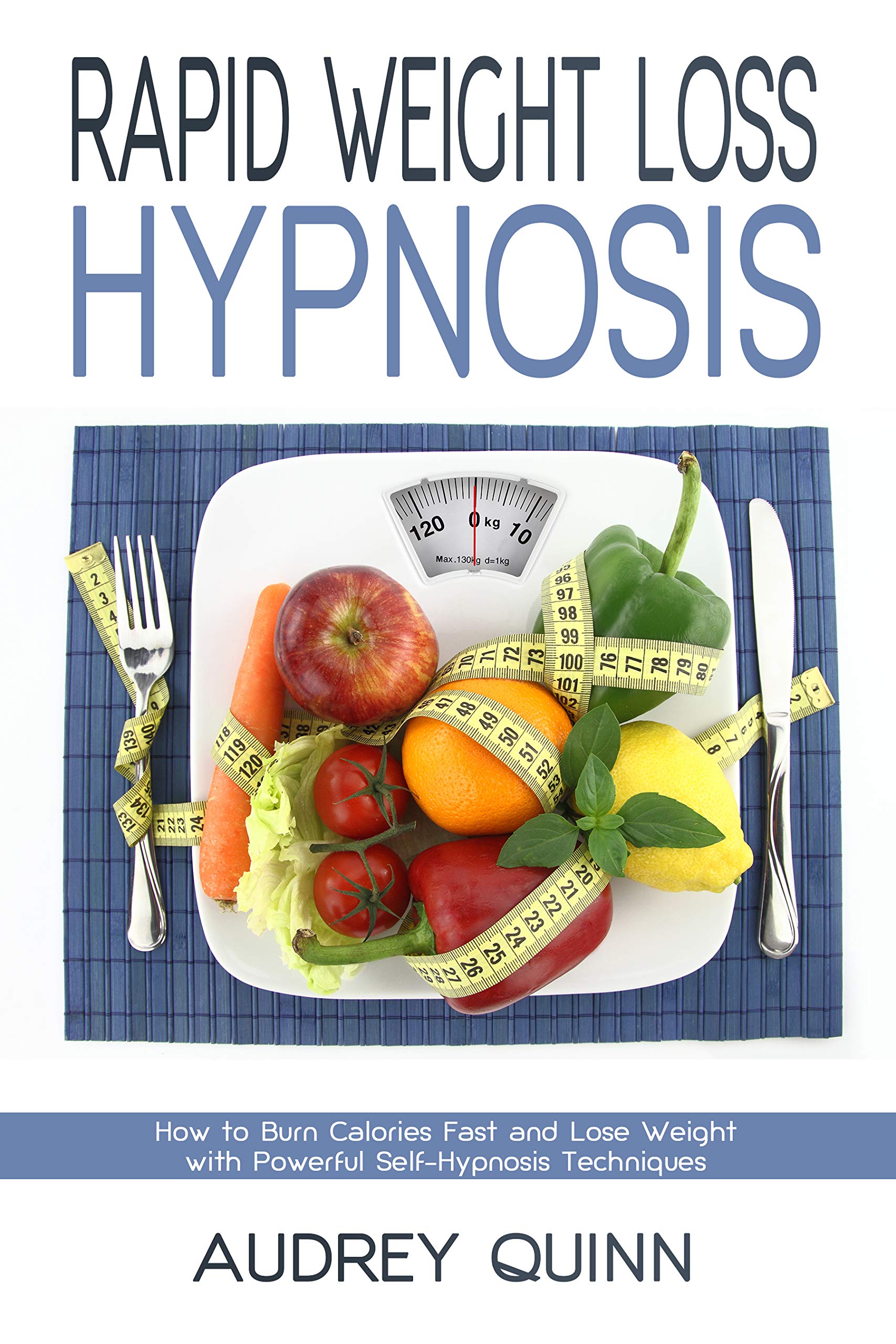Rapid Weight Loss Hypnosis: How to Burn Calories Fast and Lose Weight ...