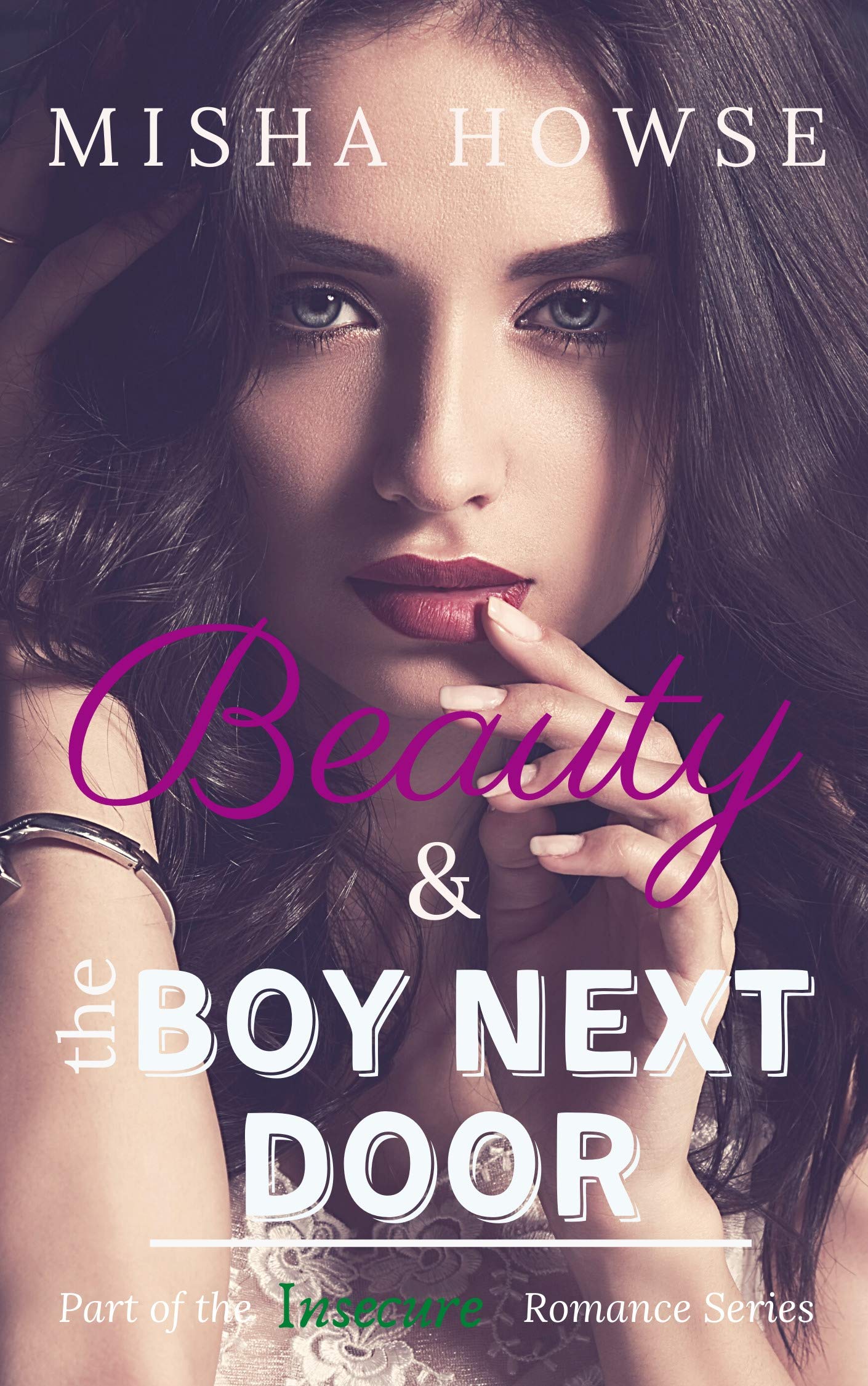 Beauty and the Boy Next Door (Insecure # 7) by Misha Howse | Goodreads