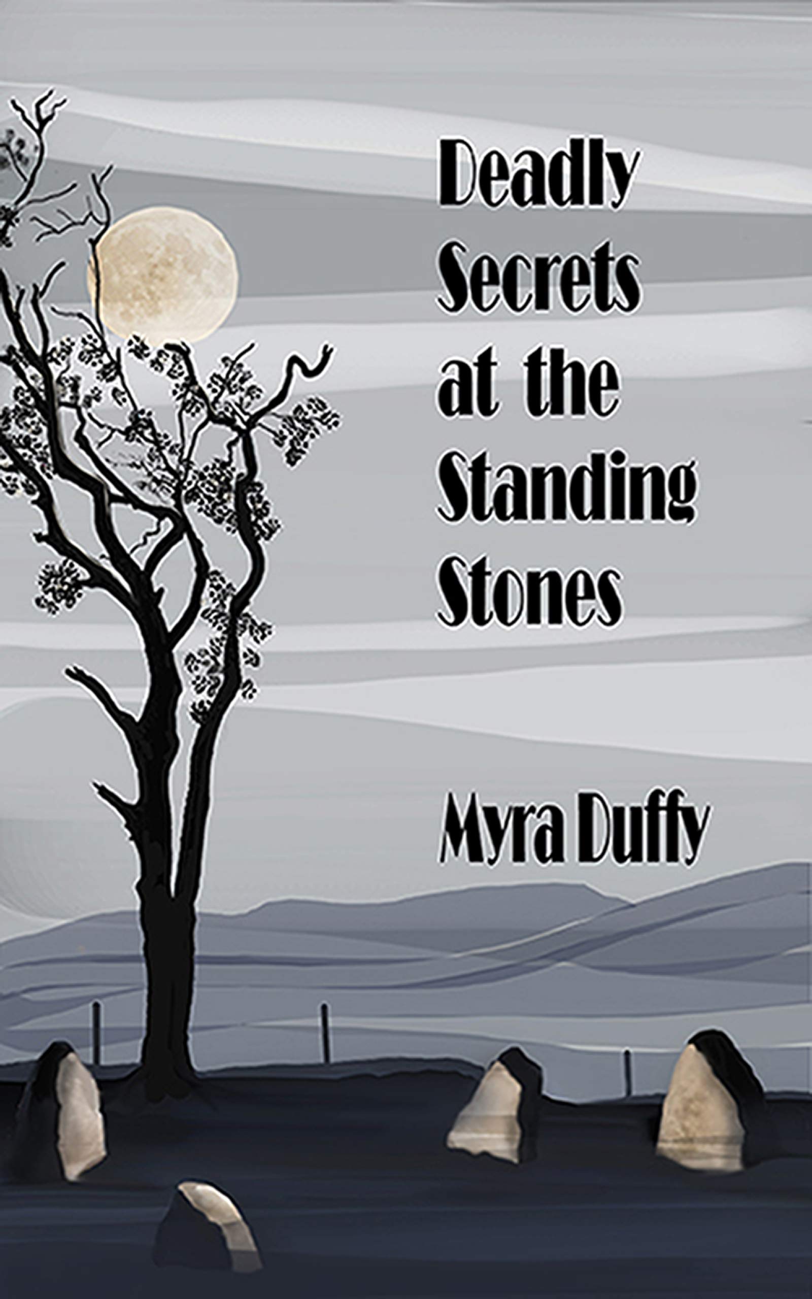 Deadly Secrets at the Standing Stones by Myra Duffy | Goodreads