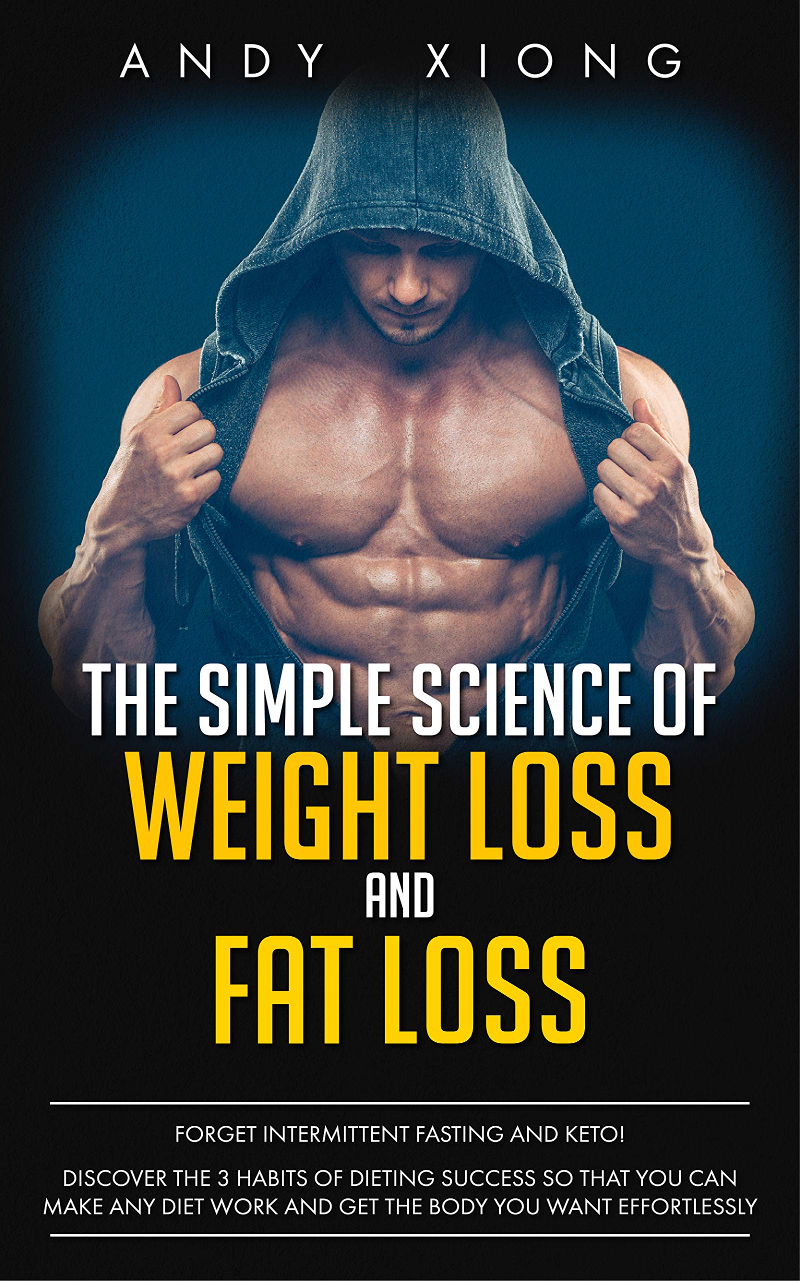The Simple Science of Weight Loss and Fat Loss: Forget Intermittent ...