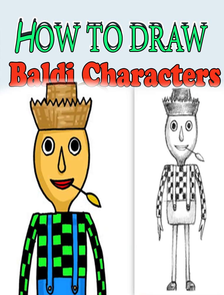 How to Draw Baldi Characters : Step-by-Step Drawings for Kids and ...