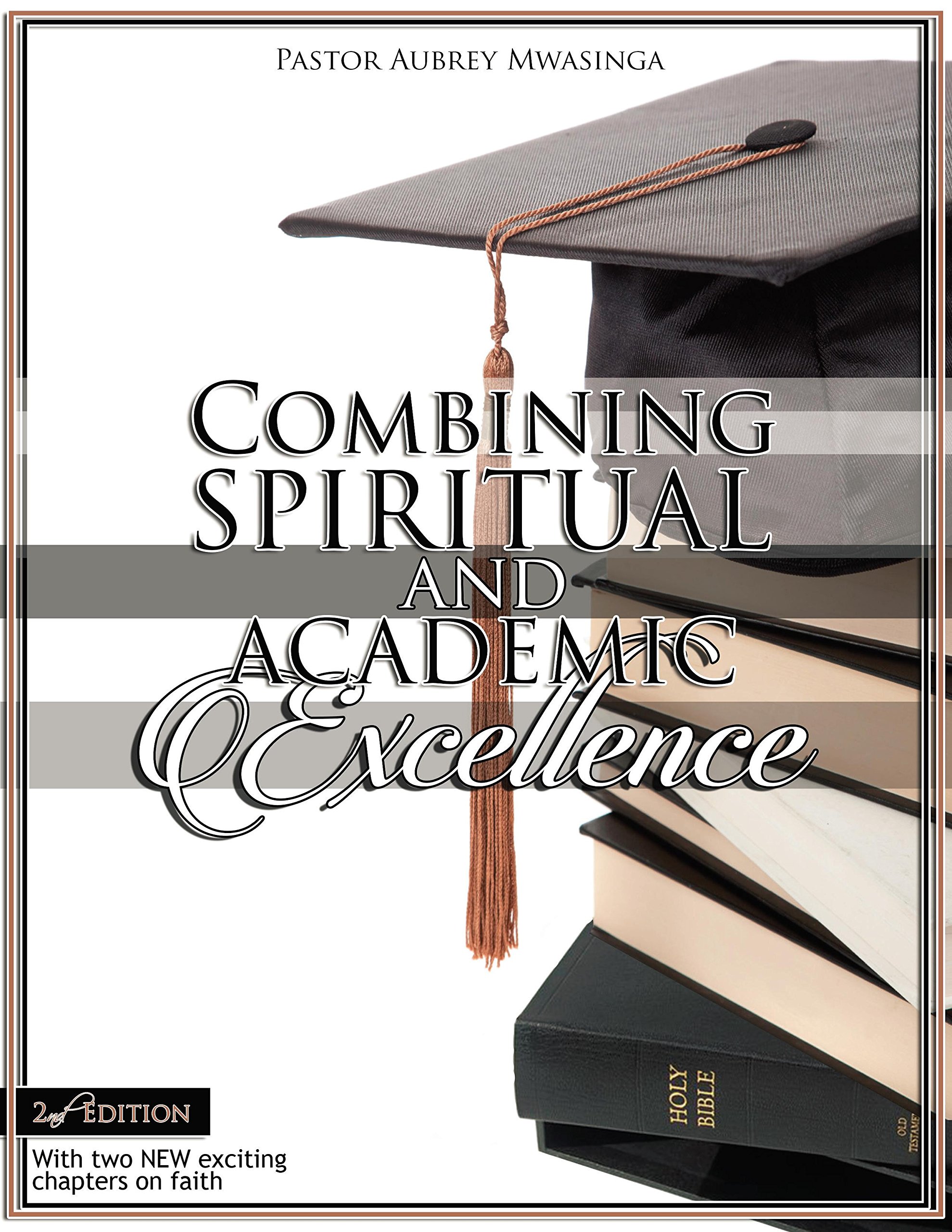 Combining Spiritual and Academic Excellence by Pastor Aubrey Mwasinga ...