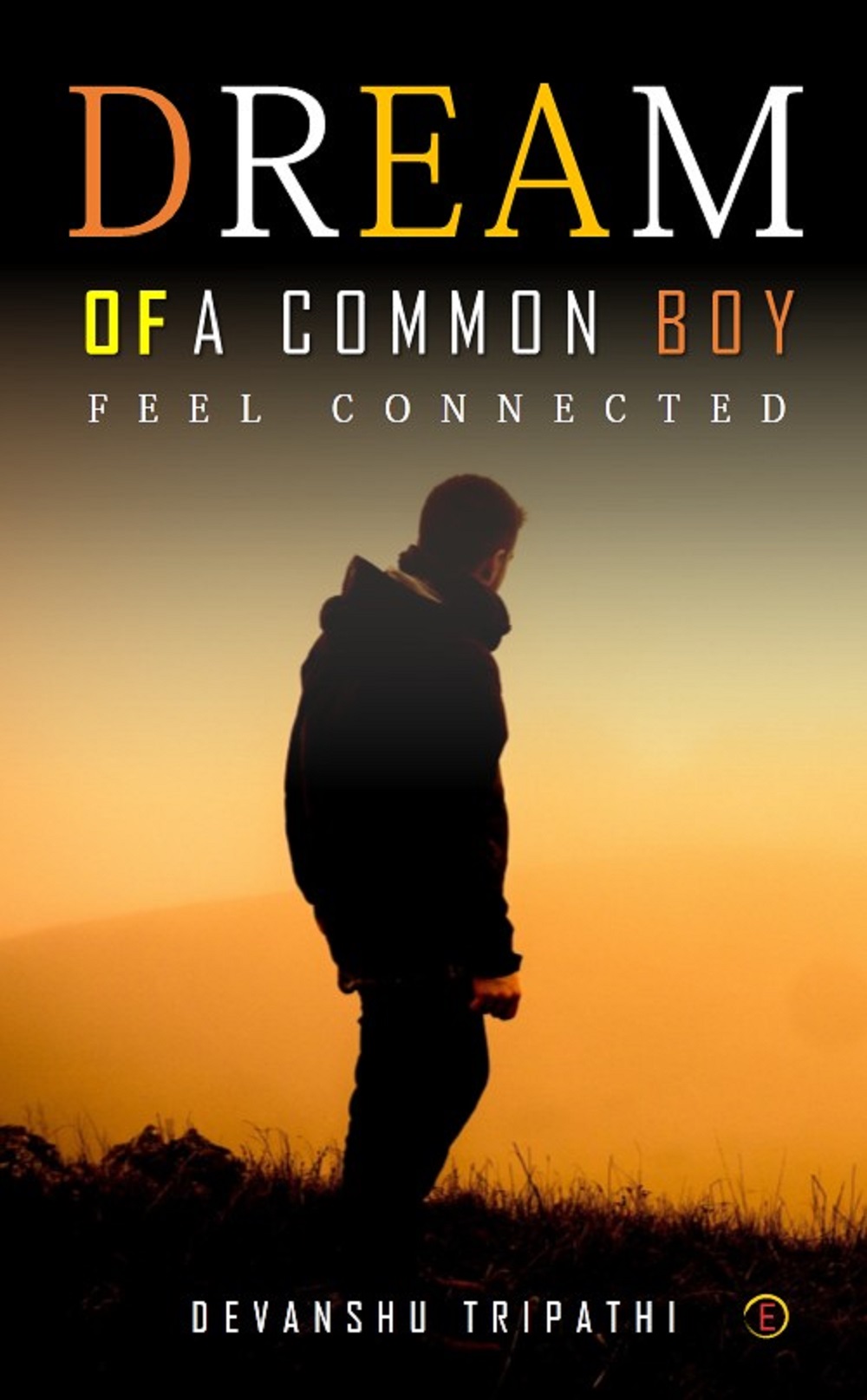 DREAM OF A COMMON BOY by Devanshu Tripathi | Goodreads