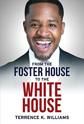 From The Foster House To The White House by Terrence Williams | Goodreads