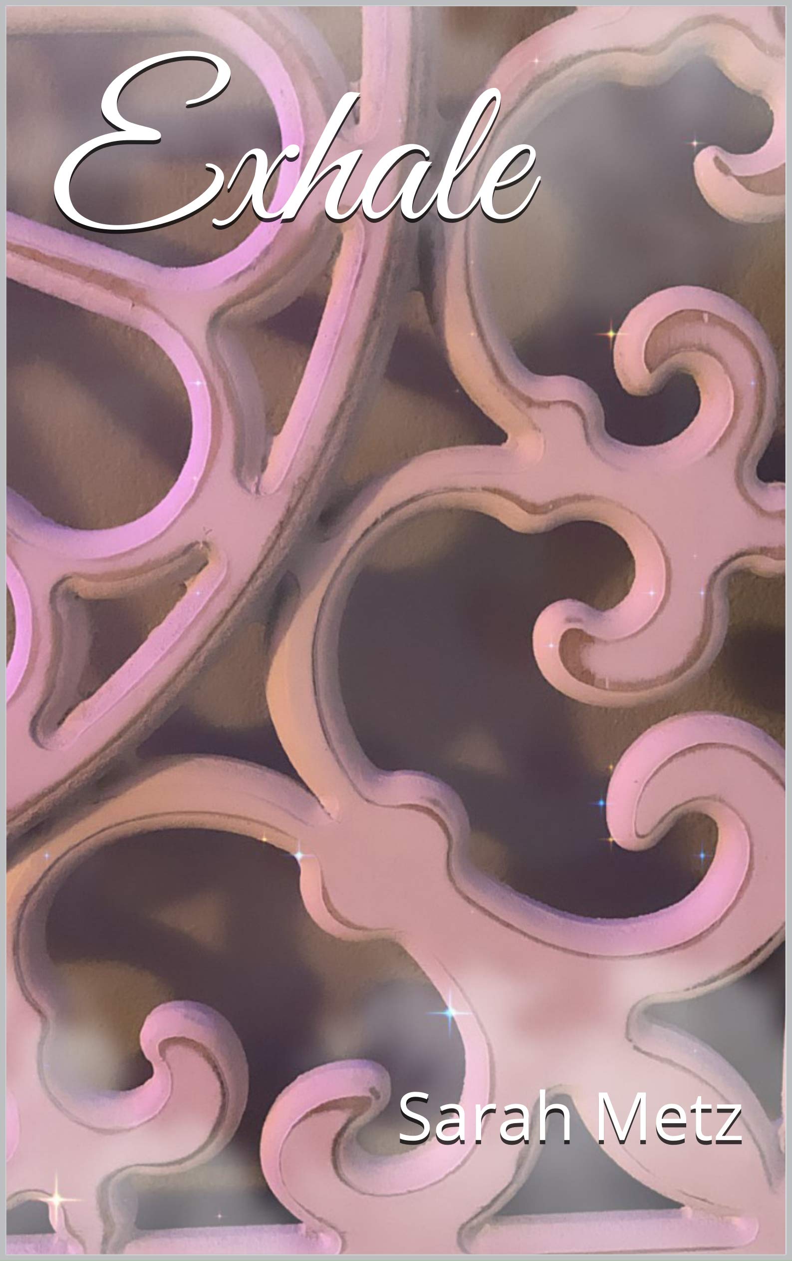 Exhale by Sarah Metz | Goodreads