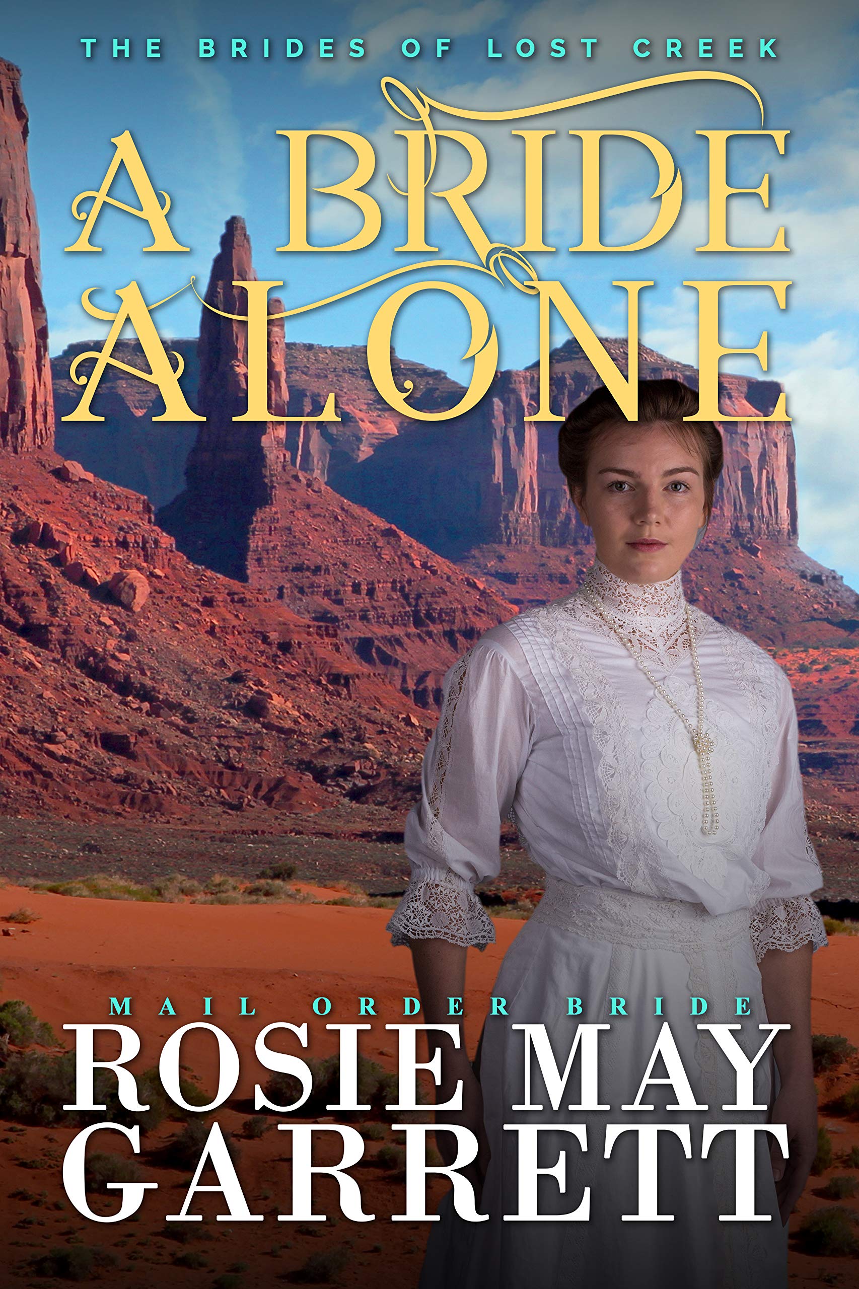 A Bride Alone (The Brides Of Lost Creek) by Rosie May Garrett | Goodreads