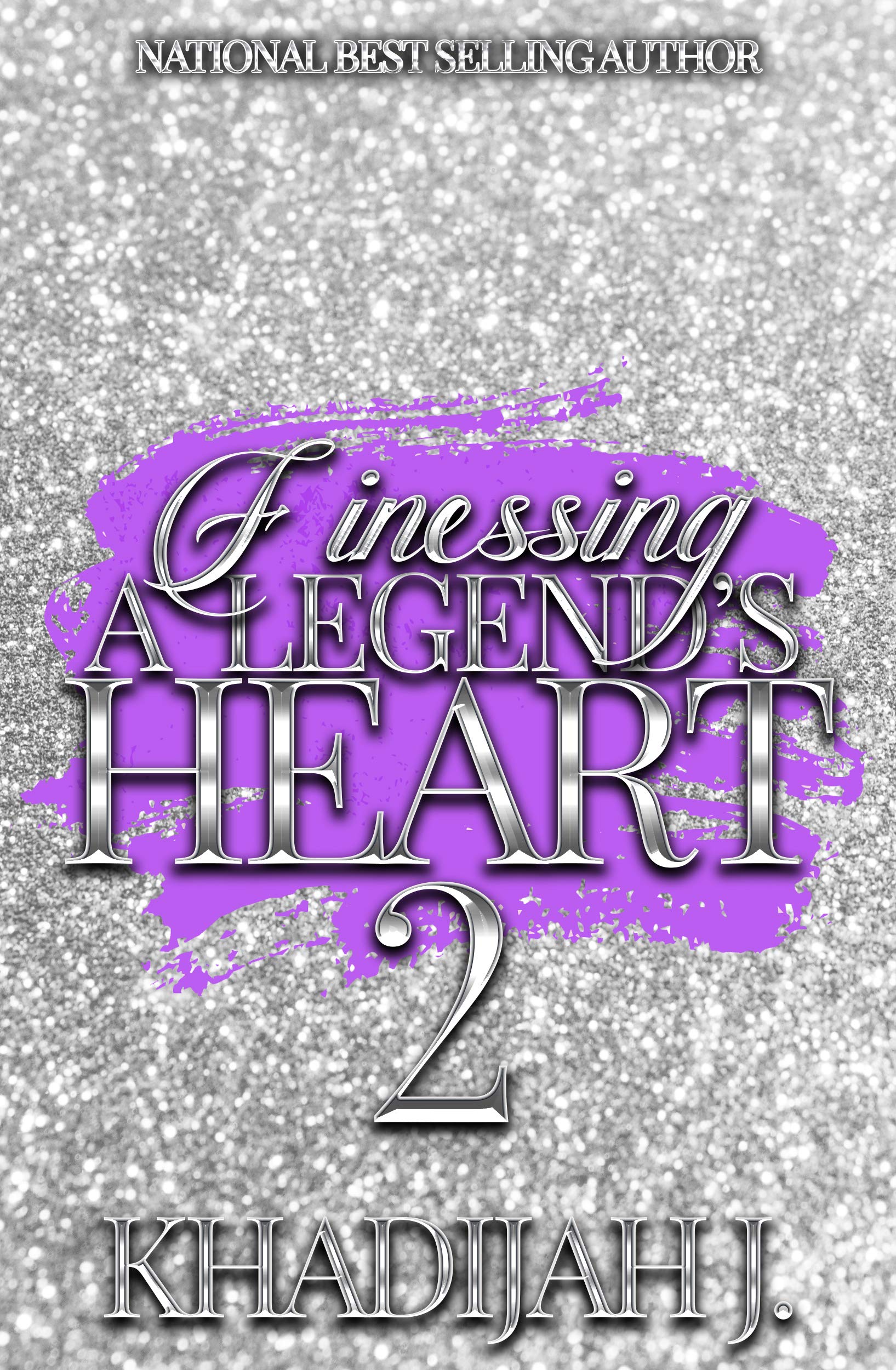 Finessing a Legend's Heart 2 by Khadijah J. | Goodreads