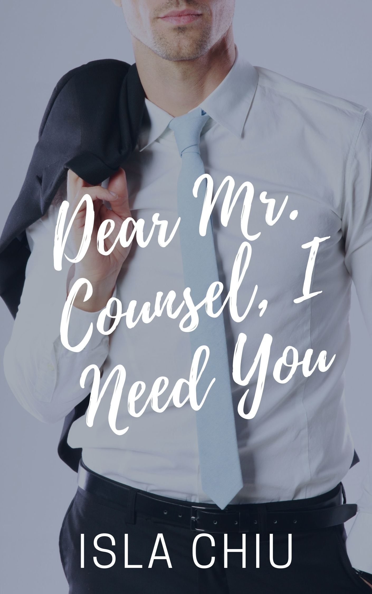 Dear Mr. Counsel, I Need You by Isla Chiu | Goodreads