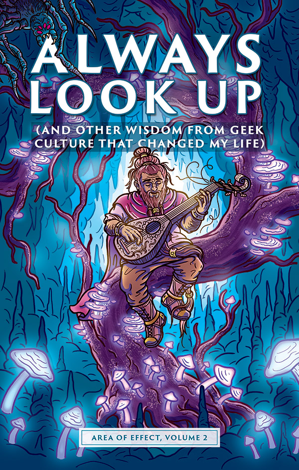 Always Look Up (and Other Wisdom from Geek Culture that Changed My Life ...