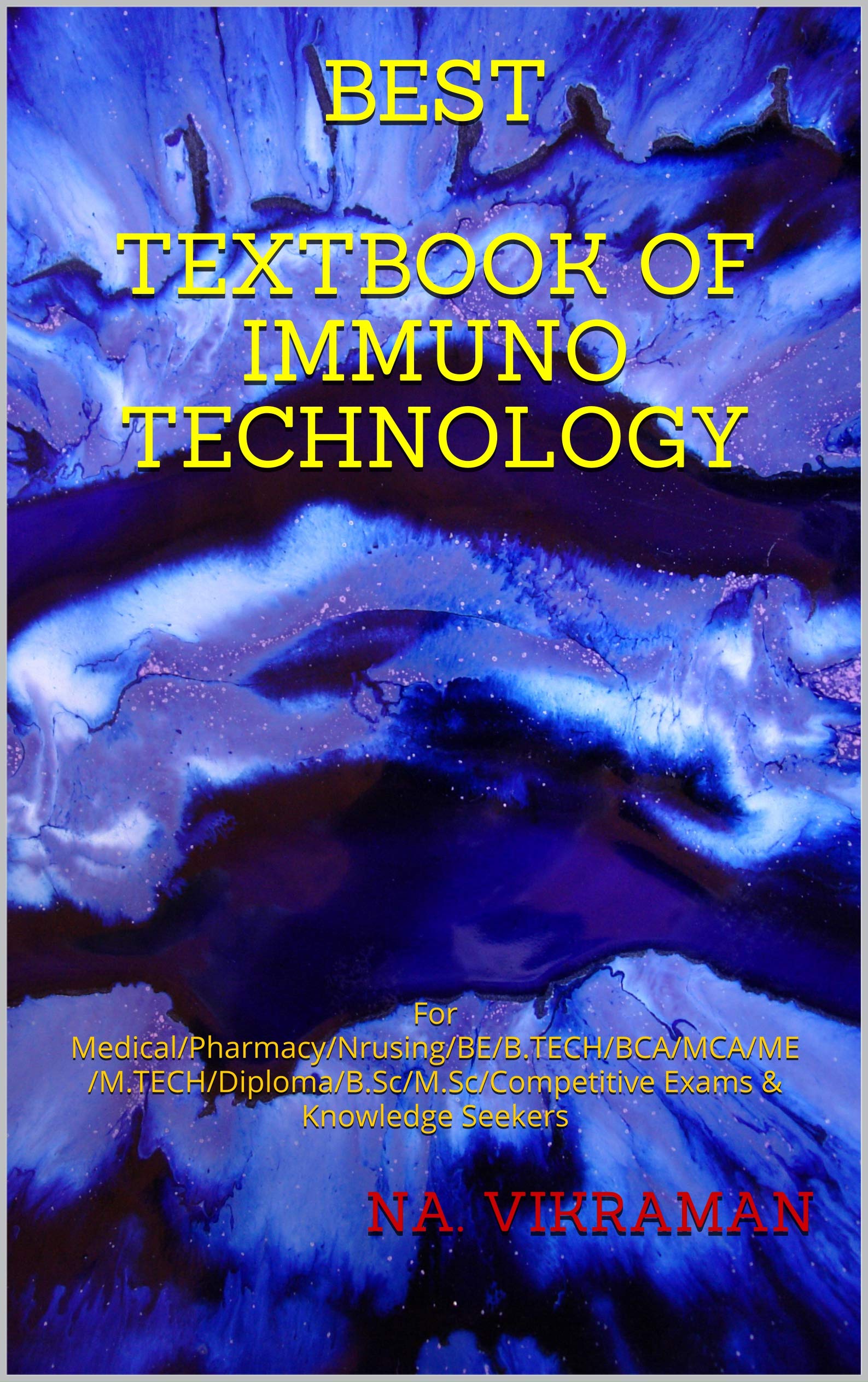 BEST TEXTBOOK OF IMMUNO TECHNOLOGY: For Medical/Pharmacy/Nrusing/BE/B.TECH/BCA/MCA/ME/M.TECH ...