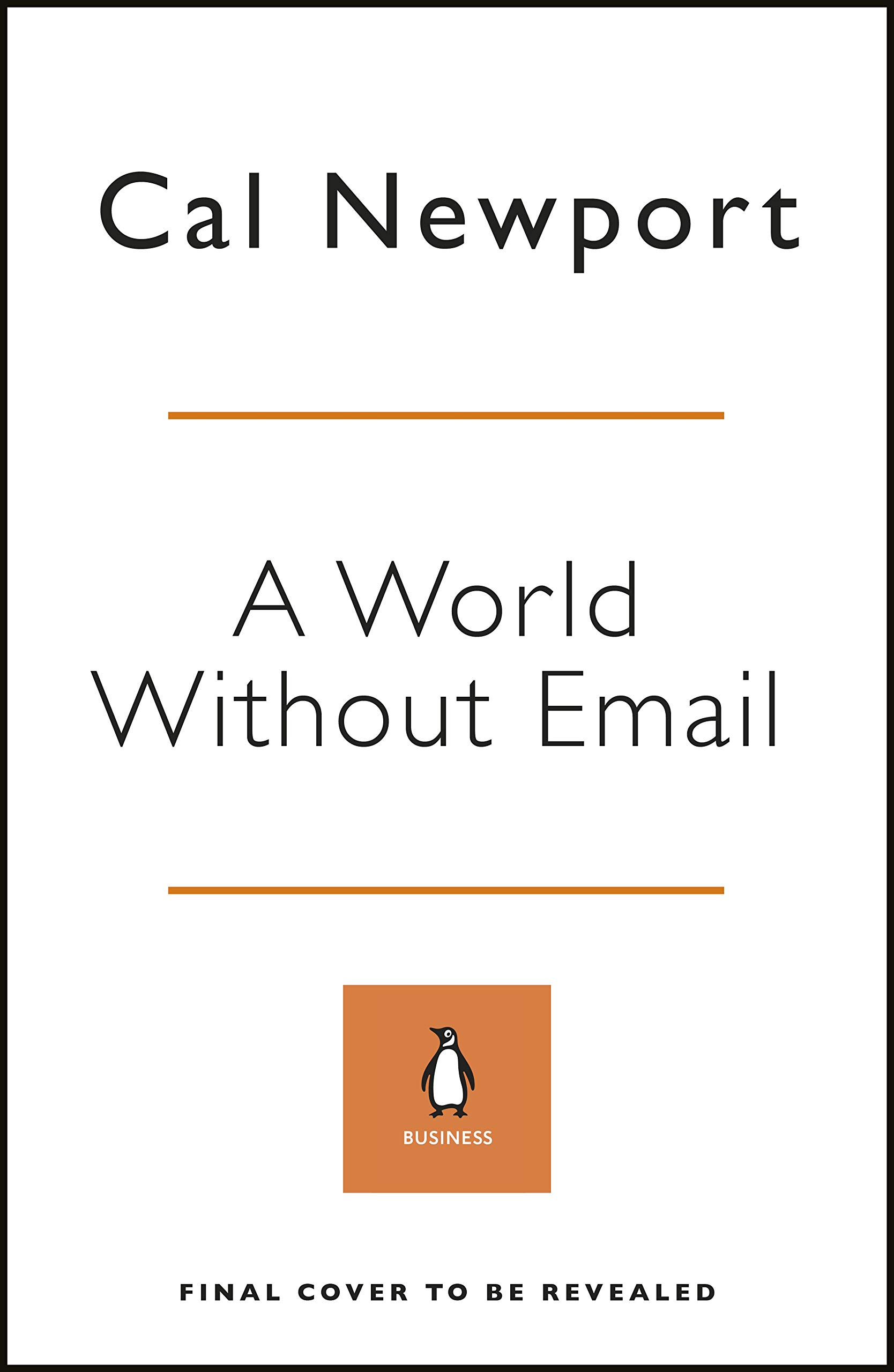 A World Without Email: Find Focus and Transform the Way You Work ...