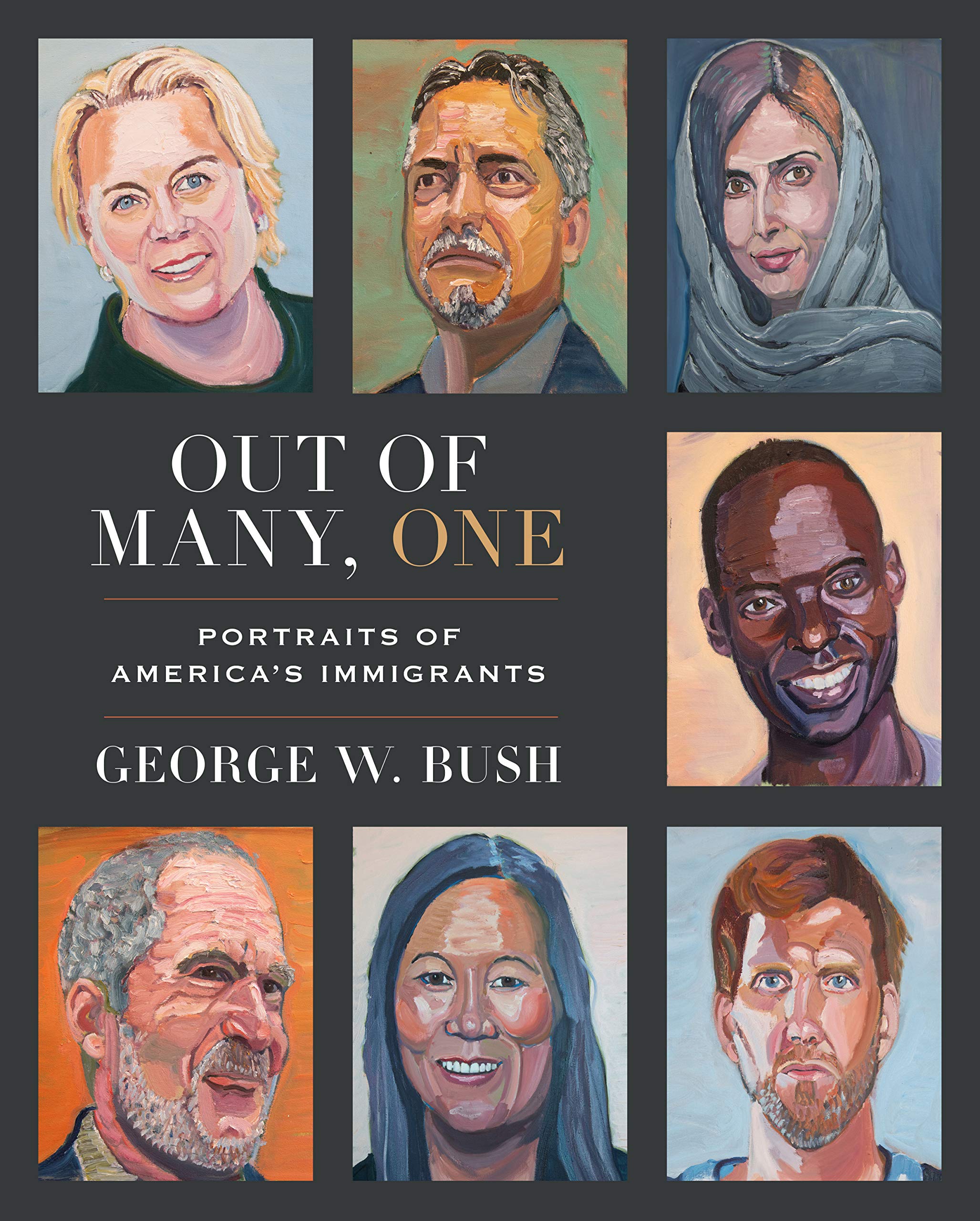 Out of Many, One: Portraits of America's Immigrants by George W. Bush ...