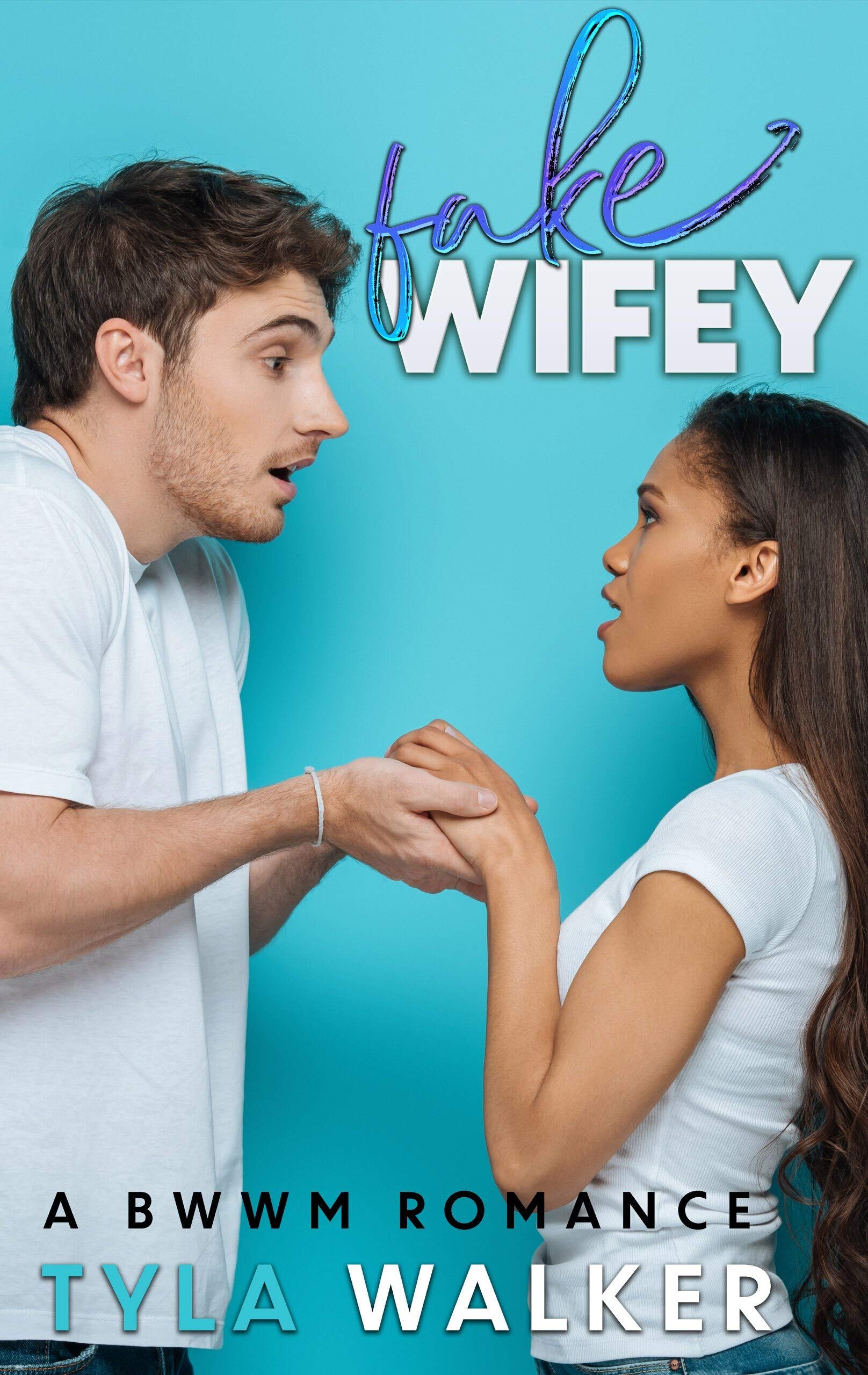 Fake Wifey by Tyla Walker | Goodreads