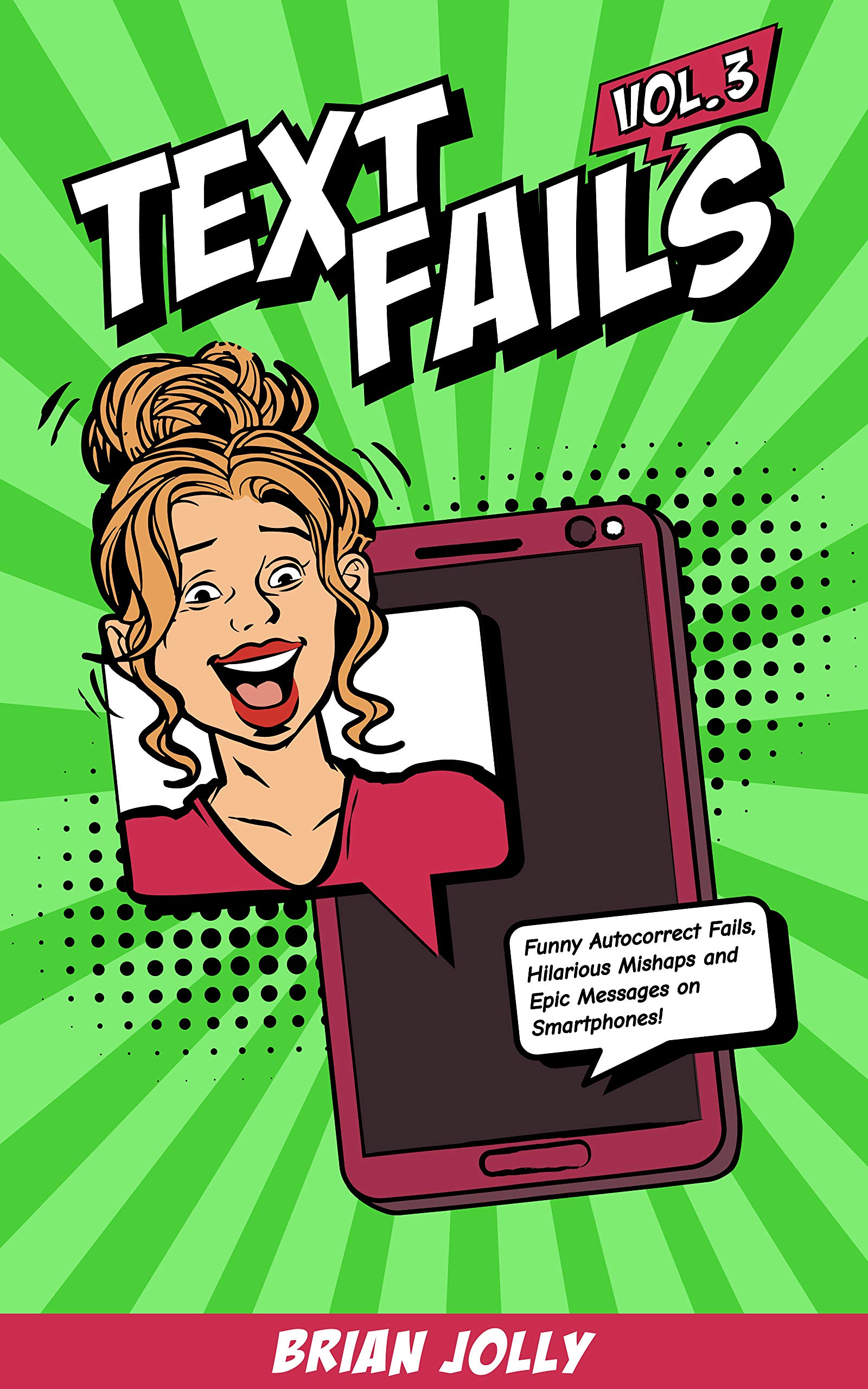 Text Fails vol. 3: Funny Autocorrect Fails, Hilarious Mishaps and Epic Messages on Smartphones ...