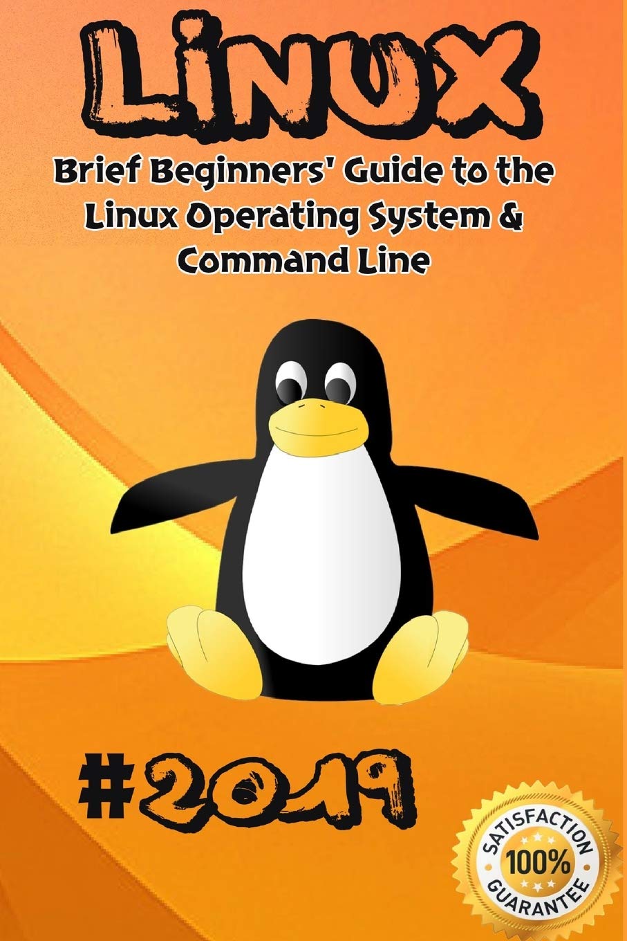 Linux: 2019 Brief Beginners' Guide to the Linux Operating System & Command Line by Jean ...