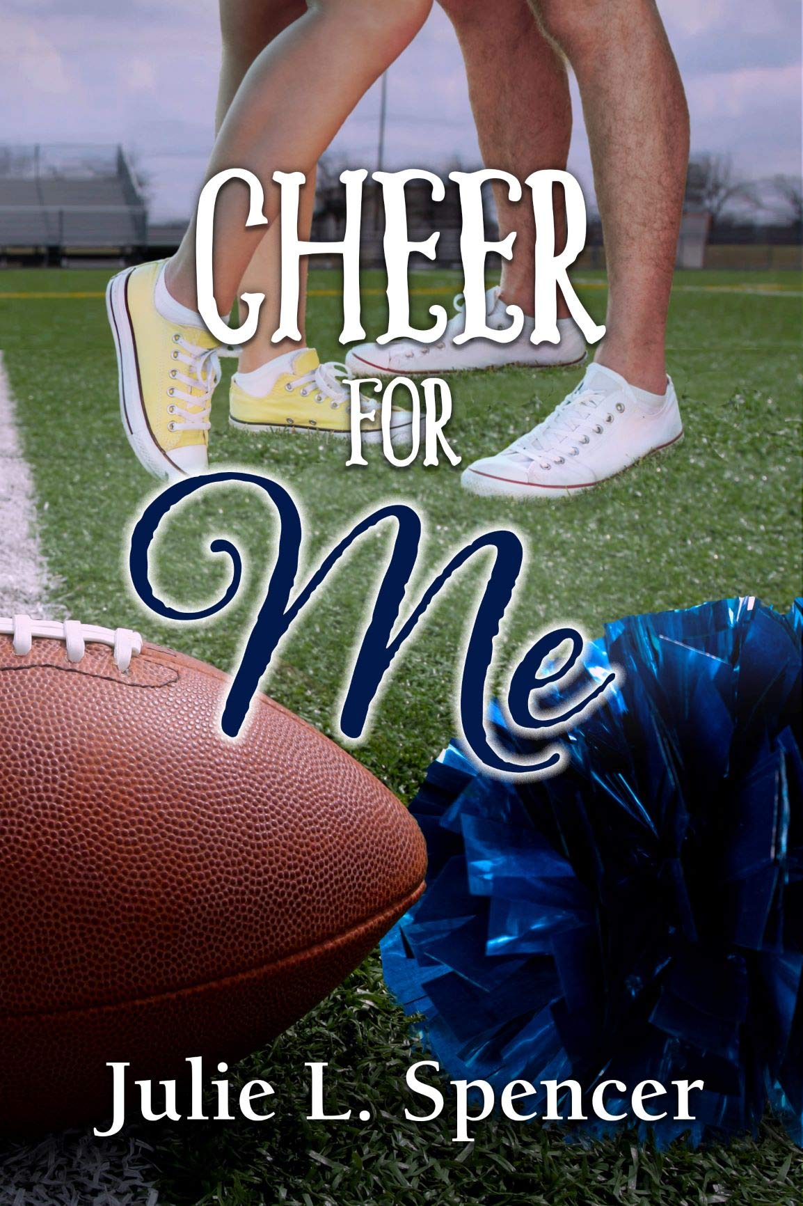 Cheer for Me (All's Fair in Love and Sports) by Julie L. Spencer ...
