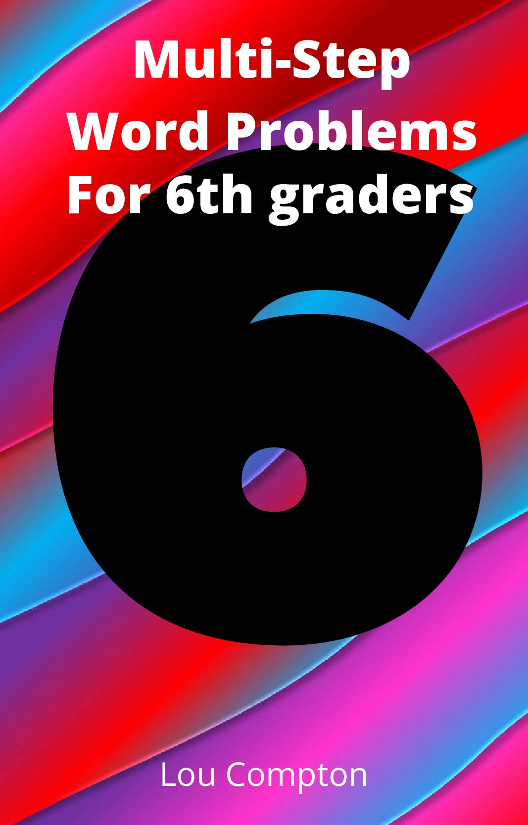 Multi Step Word Problems Grade 6