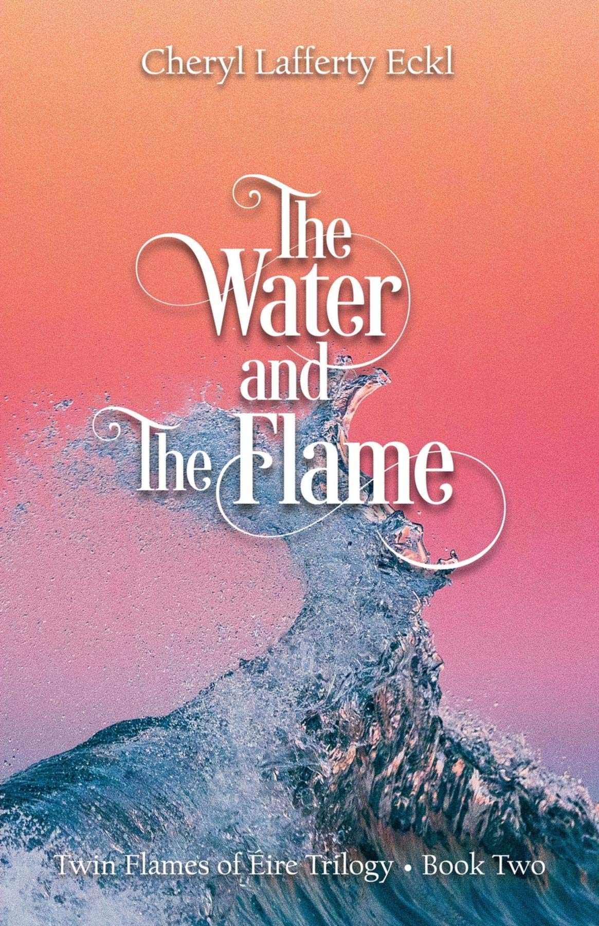 The Water and The Flame: Twin Flames of Éire Trilogy - Book Two by ...