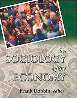 The Sociology of the Economy by Frank Dobbin | Goodreads