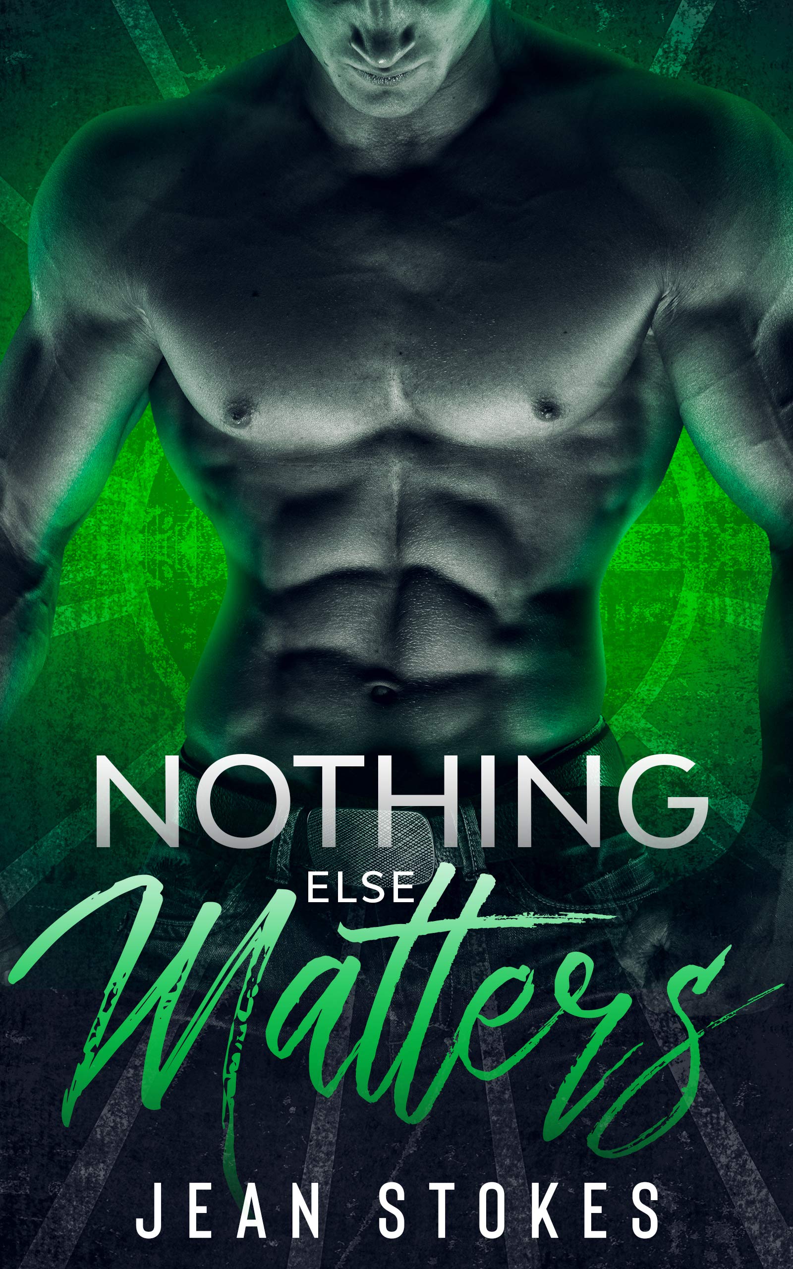 Nothing Else Matters (Witmer Warriors #2) by Jean Stokes | Goodreads
