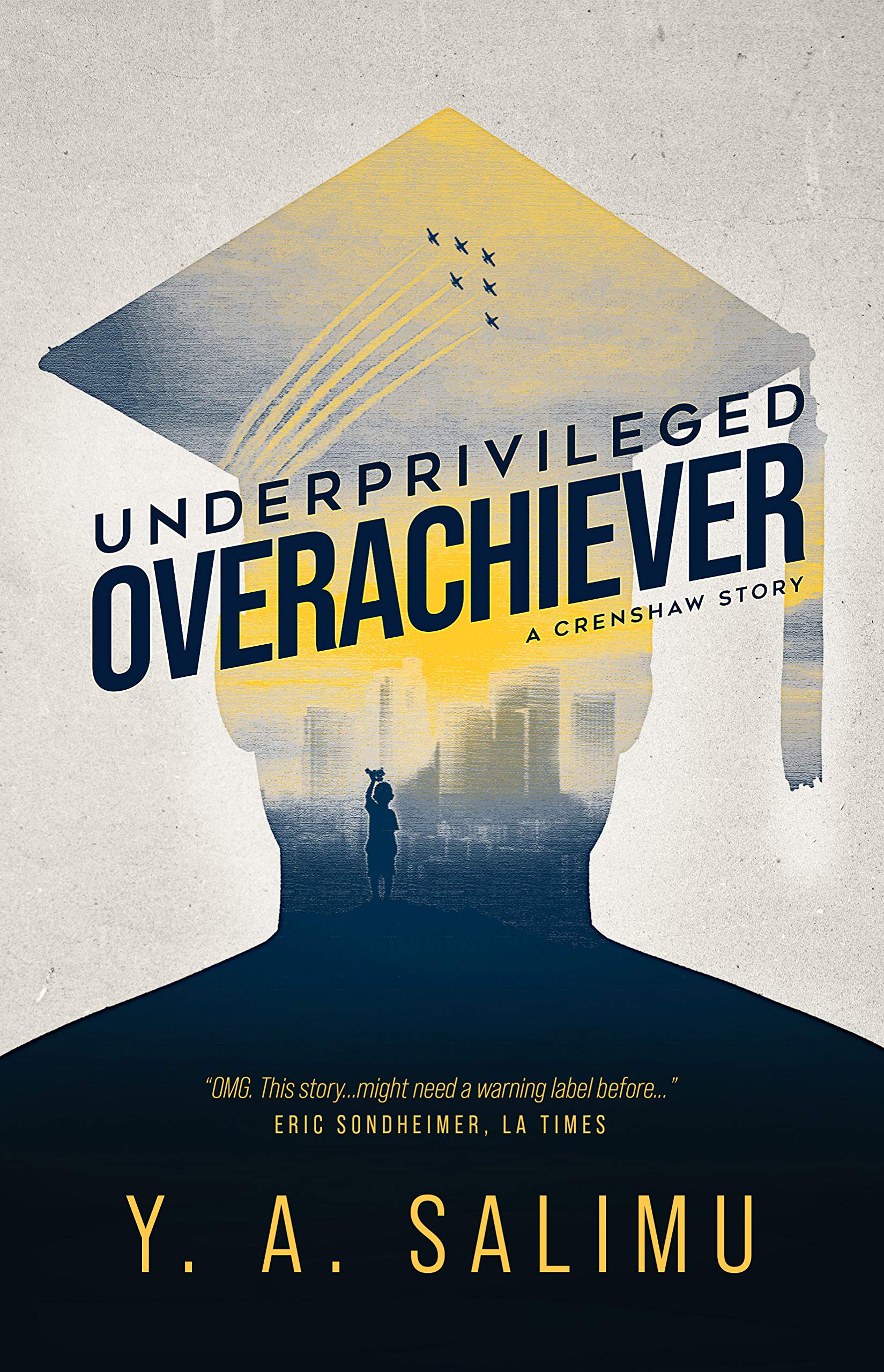 Underprivileged Overachiever: A Crenshaw Story by Y.A. Salimu | Goodreads