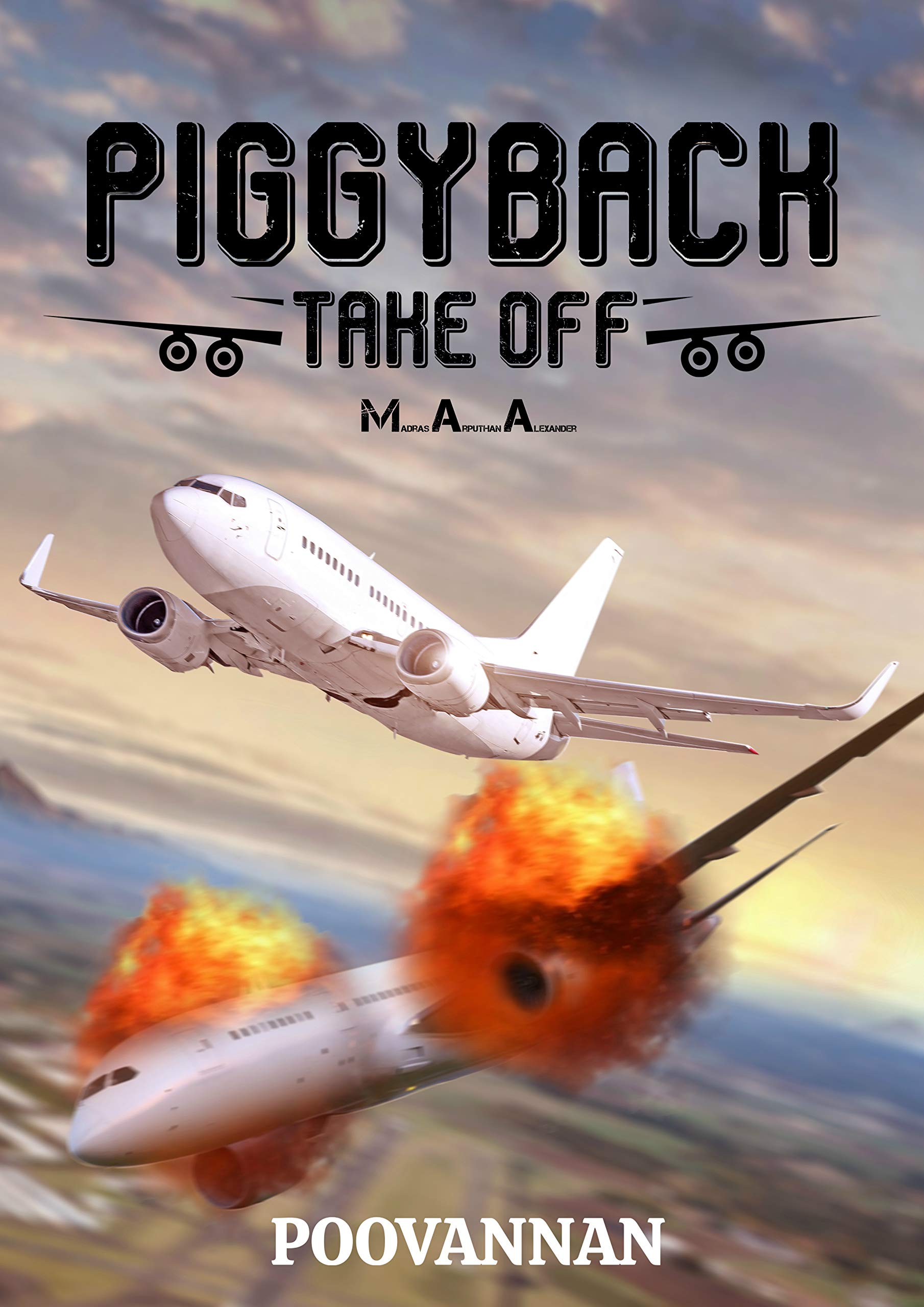 PIGGYBACK: TAKE OFF M.A.A. by Poovannan Ganapathy | Goodreads