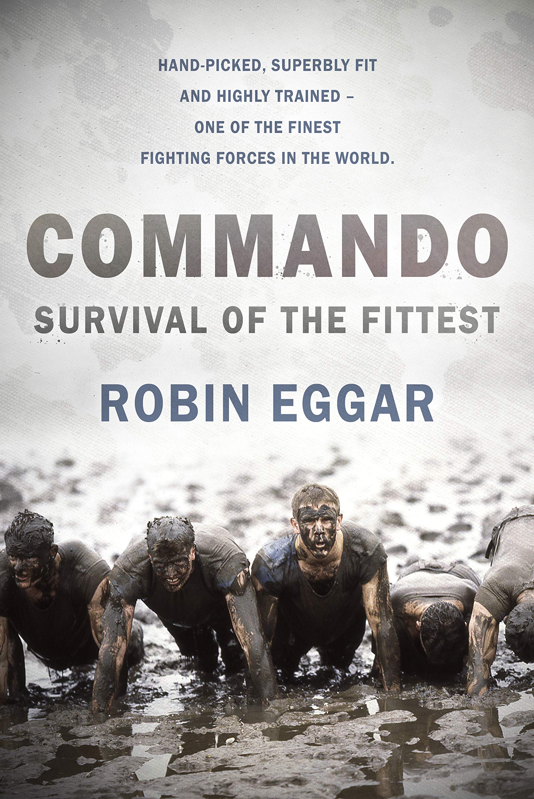 Commando: Survival of the Fittest by Robin Eggar | Goodreads