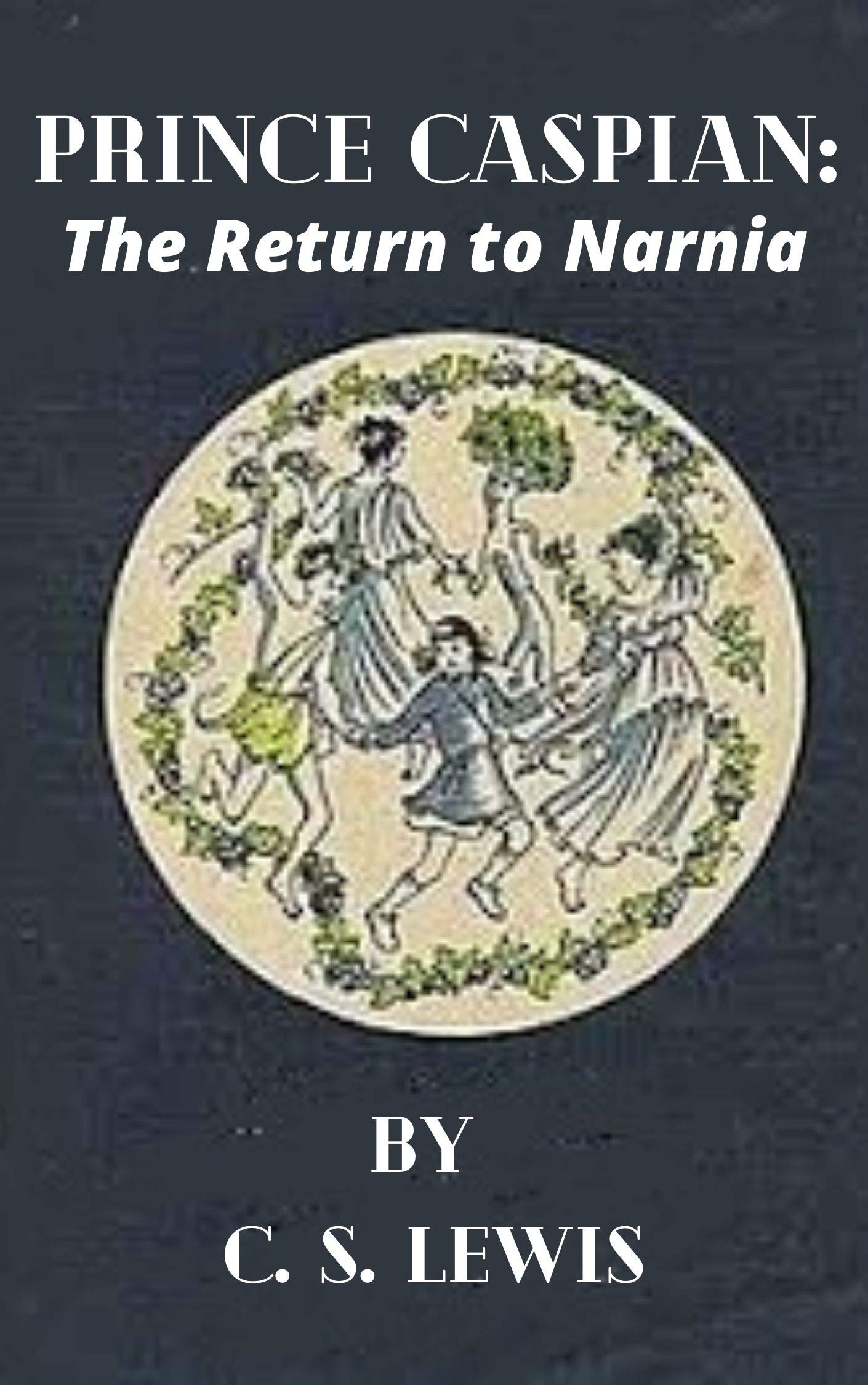 Prince Caspian: The Return to Narnia by C.S. Lewis | Goodreads