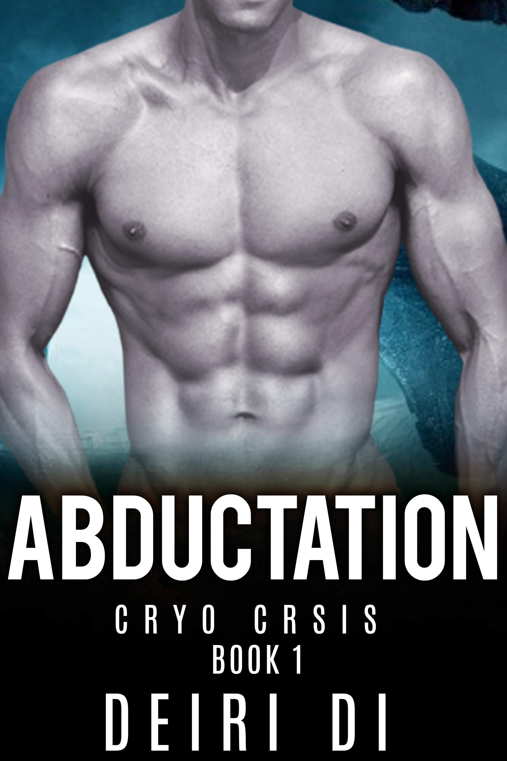 Abductation (Cryo Crisis #1) by Deiri Di | Goodreads