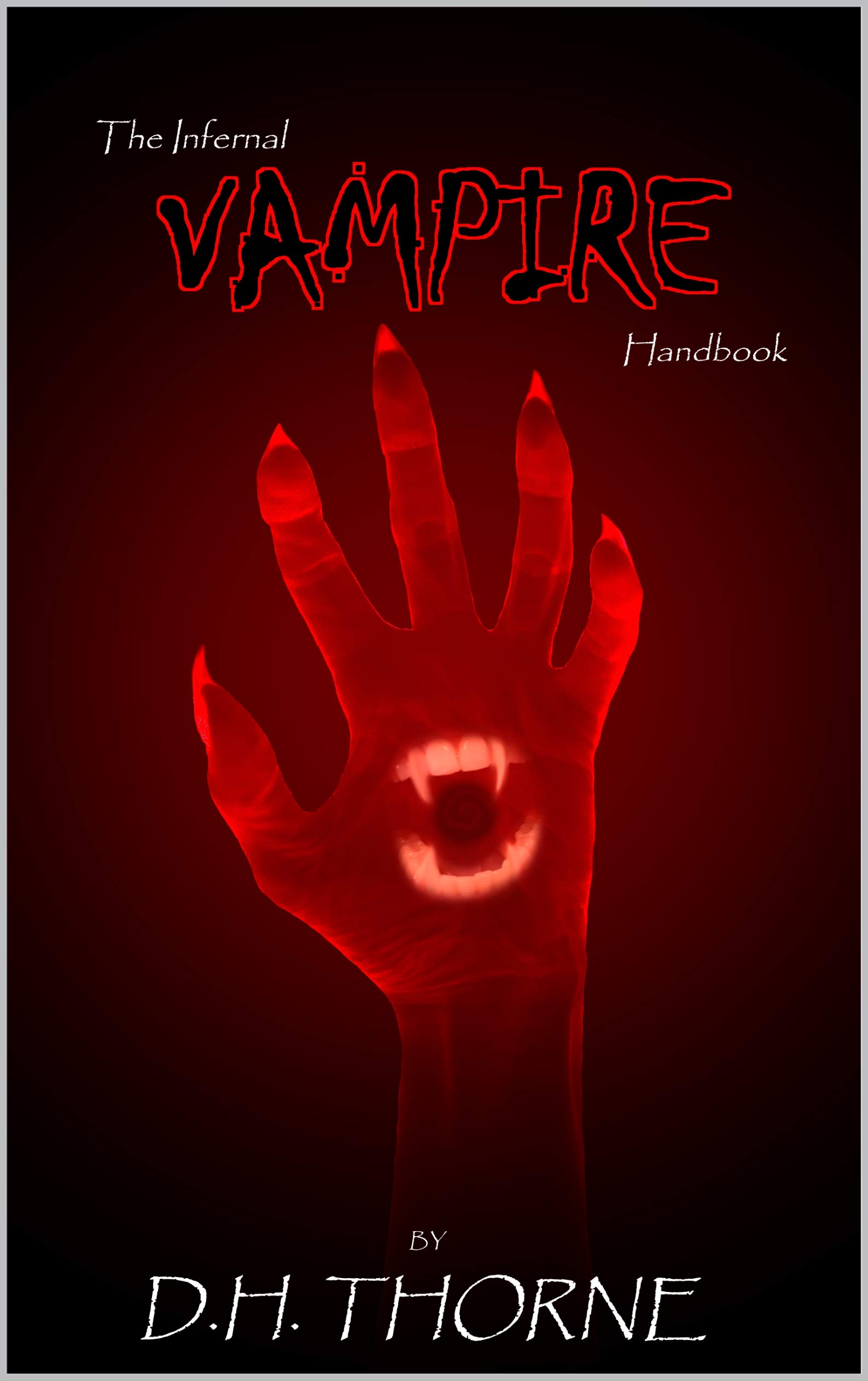 The Infernal Vampire Handbook by D.H. Thorne | Goodreads