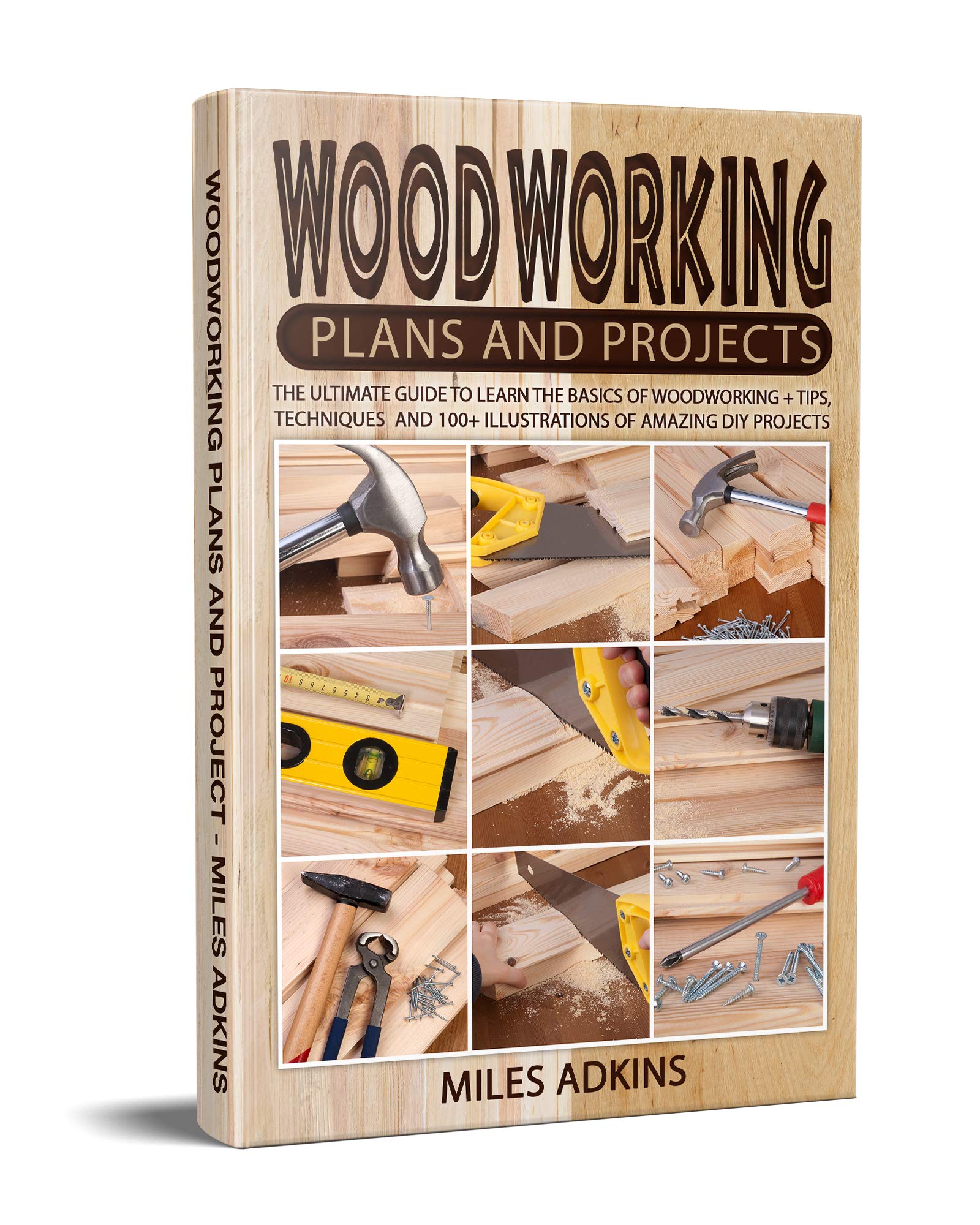Woodworking Plans and Projects (Edition 2021): The Ultimate Guide to ...