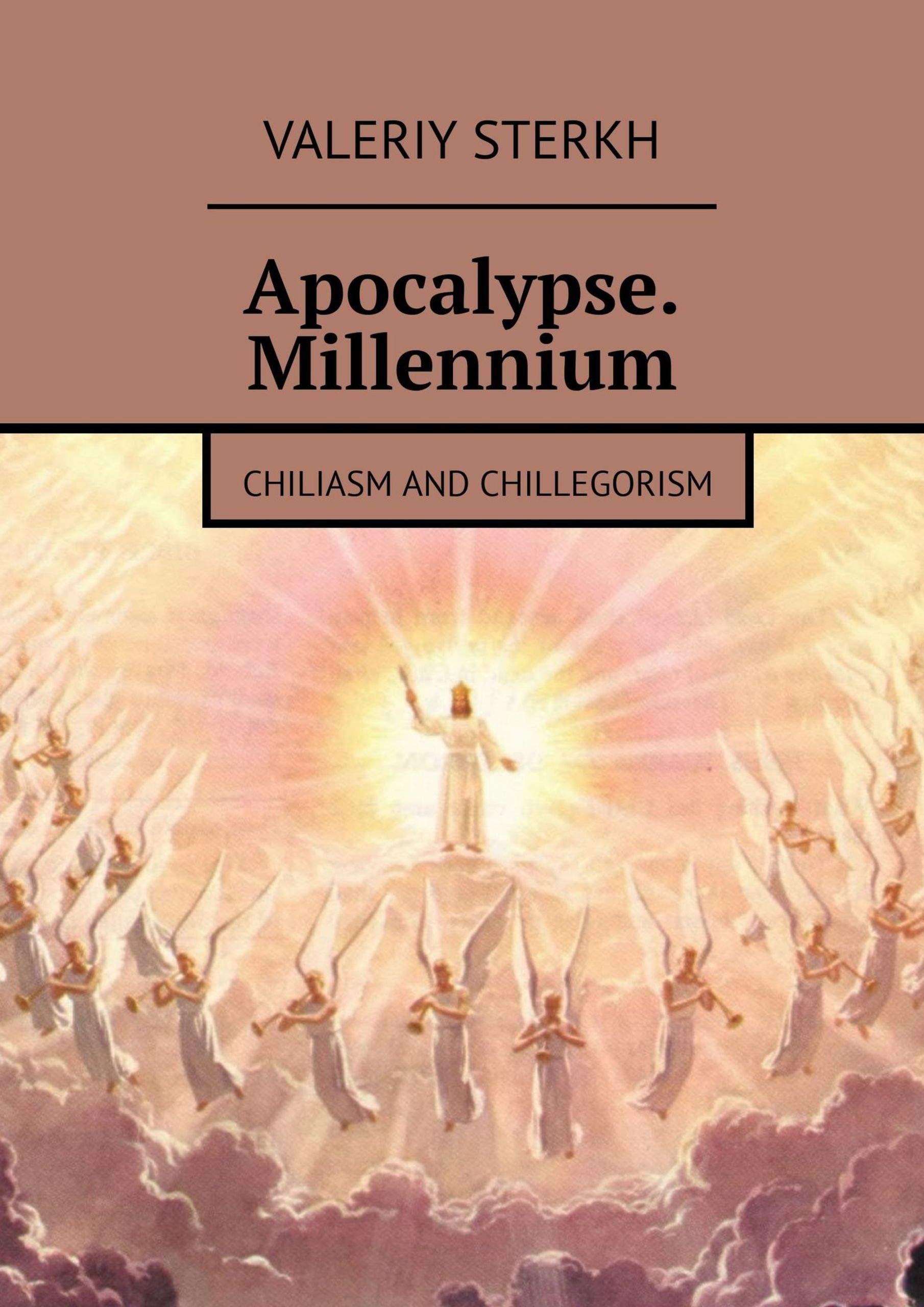 Apocalypse. Millennium: Chiliasm and Chillegorism by Sterkh Valeriy ...