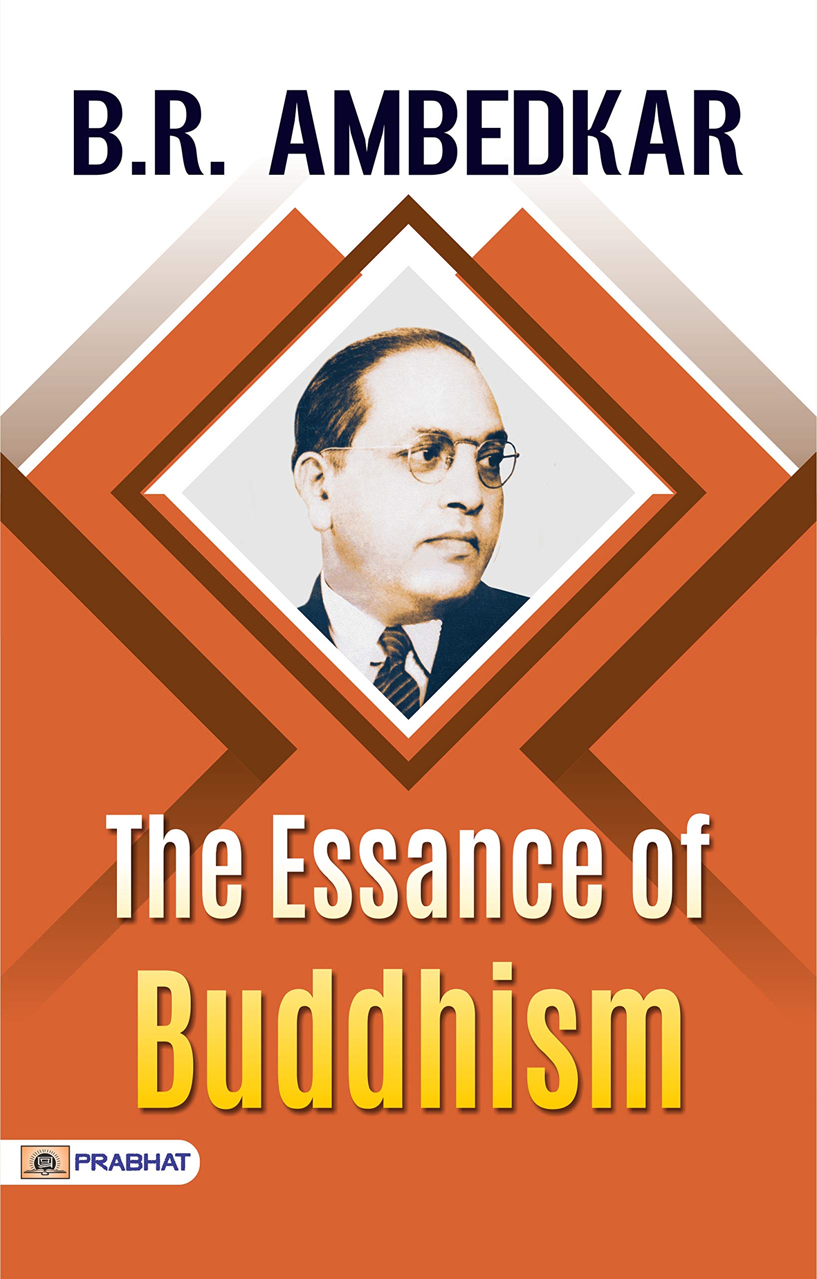 The Essance Of Buddhism by Dr. Ambedkar by B.R. Ambedkar | Goodreads